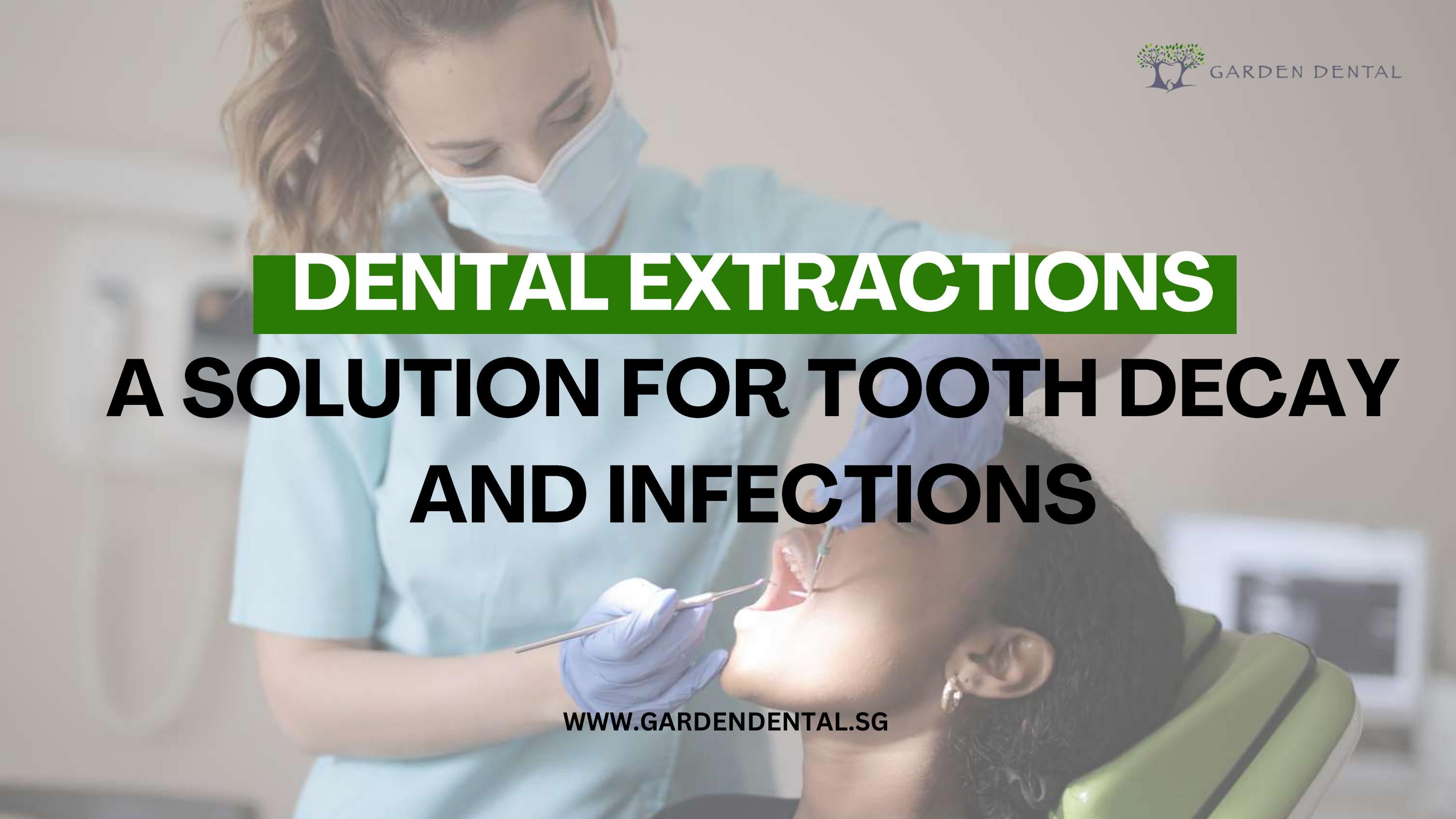 Dental Extractions A Solution for Tooth Decay and Infections by Garden ...