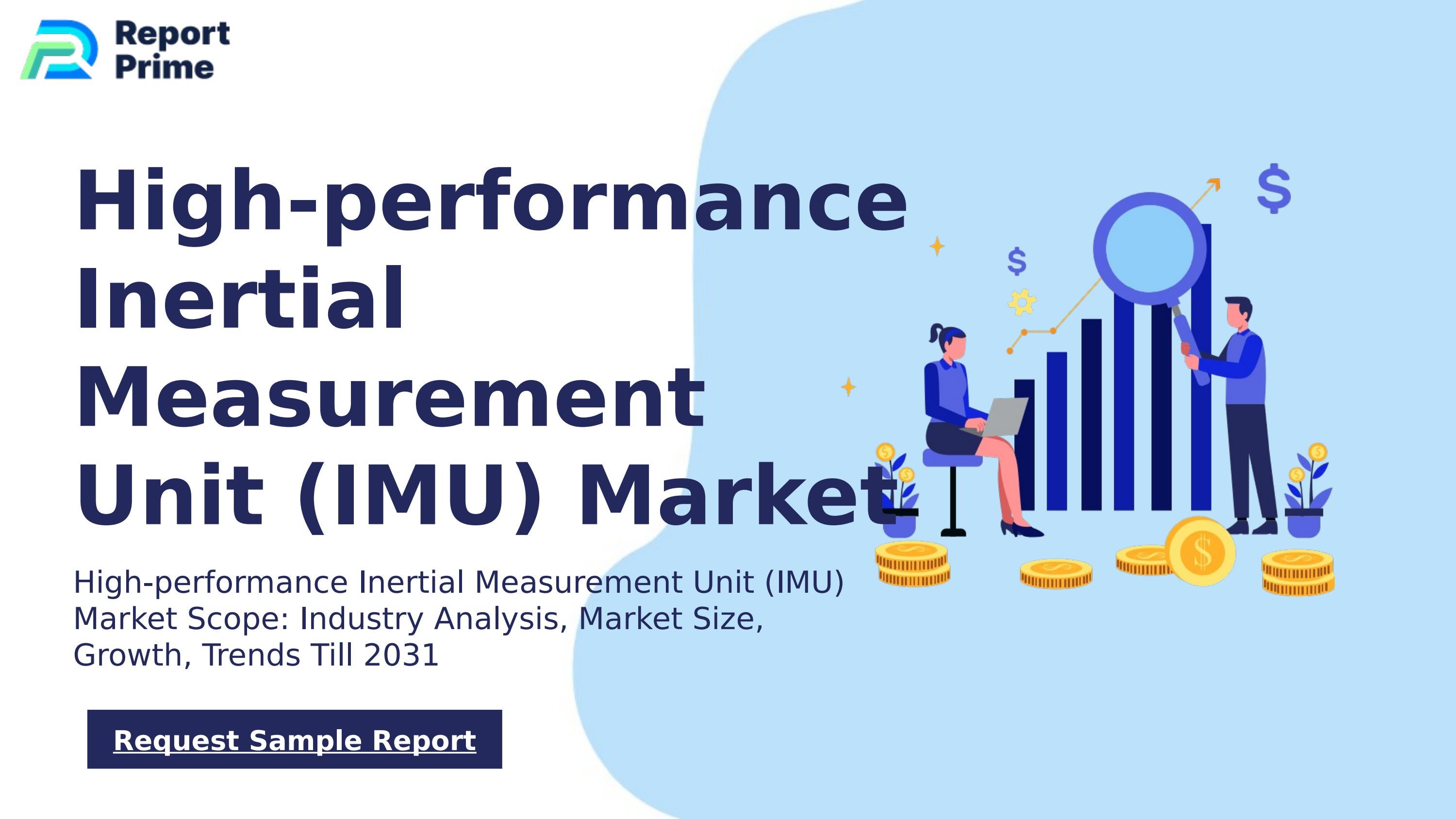 Global High-performance Inertial Measurement Unit (IMU) market cagr 8.4% by ReportPrime - Issuu