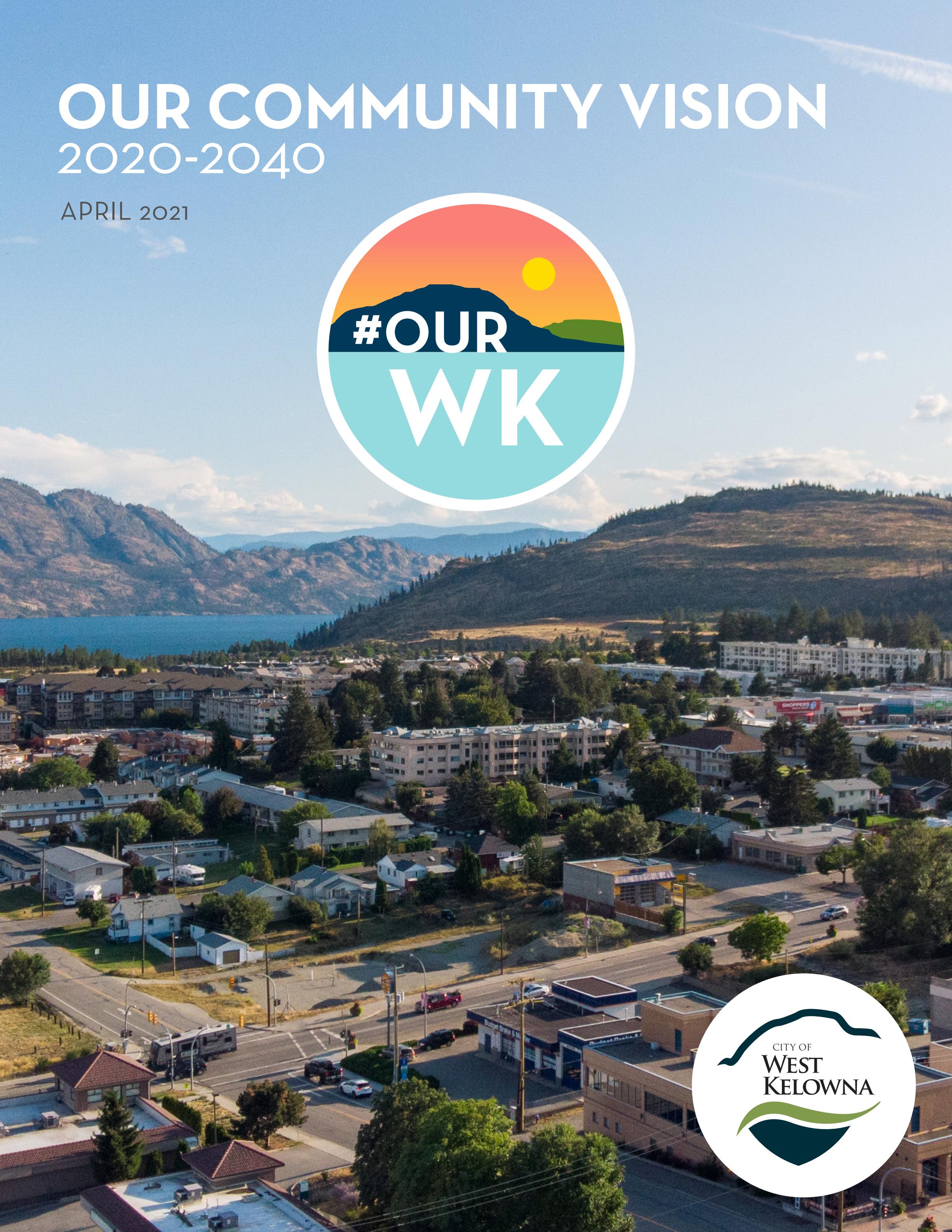 Our Community Vision 2020-2040 - April 2021 by City of West Kelowna - Issuu
