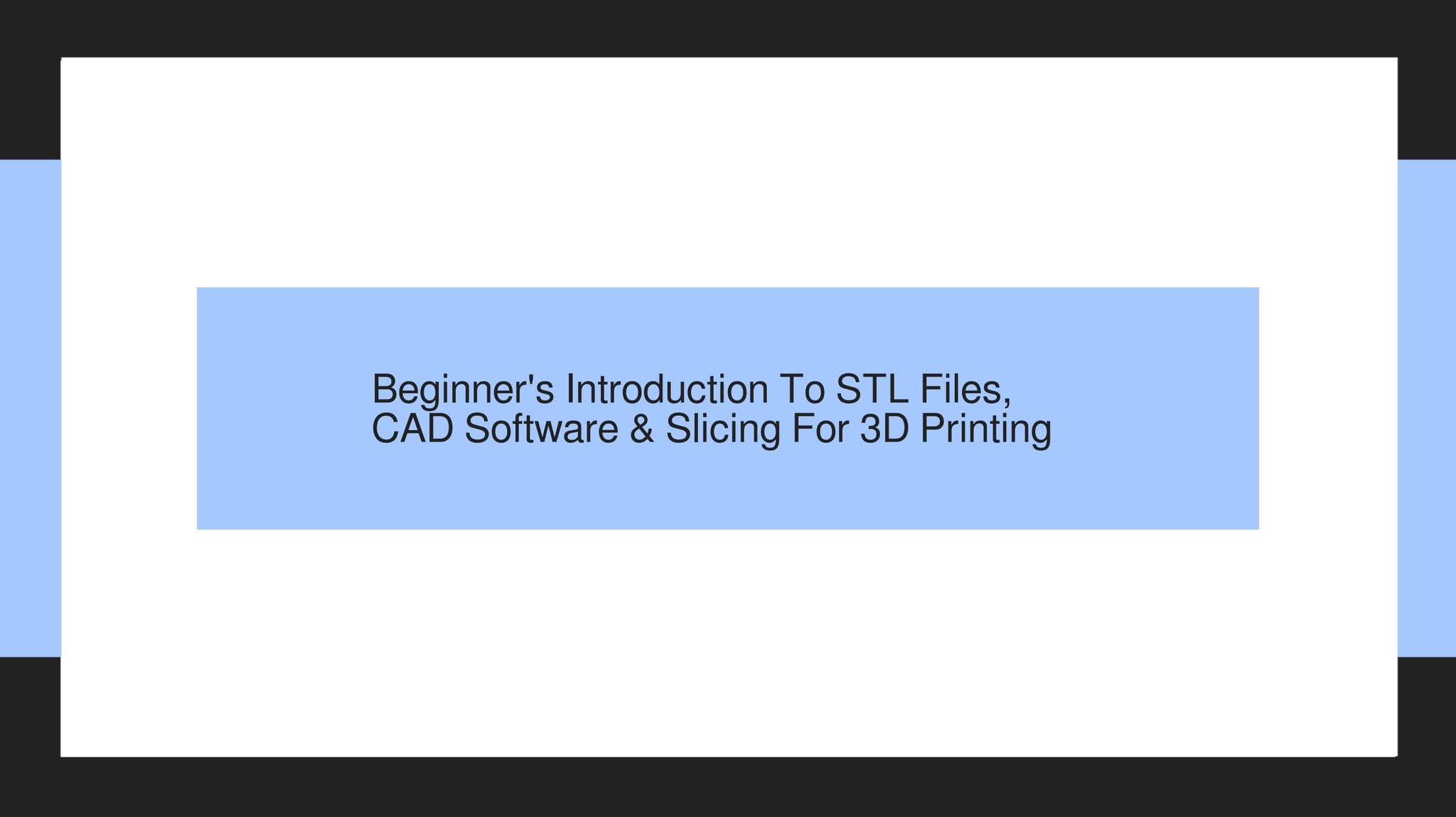 Beginner's Introduction To STL Files, CAD Software & Slicing For 3D ...