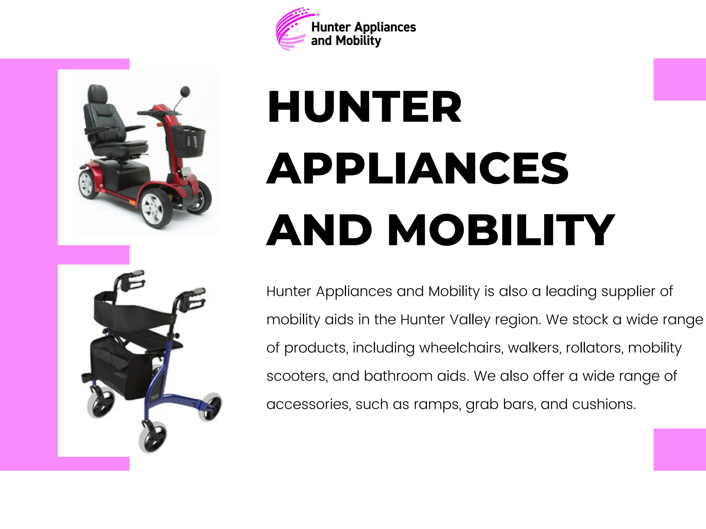 Get the best Mobility Aids in Hunter Valley | Hunter Appliances and Mobility by Hunteram - Issuu