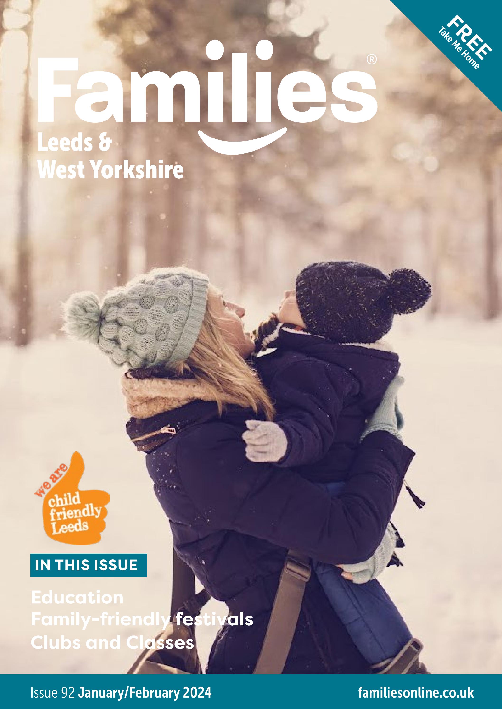 Families Leeds & West Yorkshire Jan/Feb 24 PRINT by Families Magazine ...