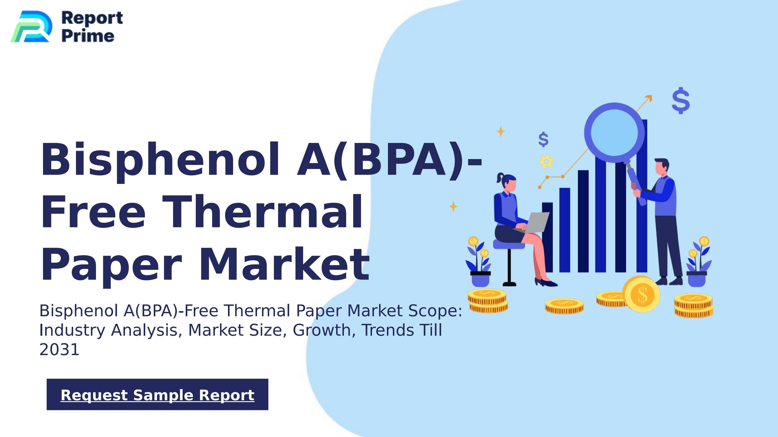 Global Bisphenol A(BPA)-Free Thermal Paper market cagr 8.1% by ...