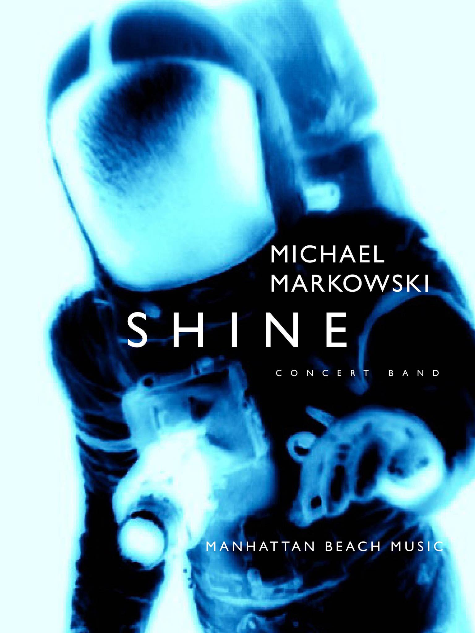 Shine for concert band by Michael Markowski by Manhattan Beach Music ...