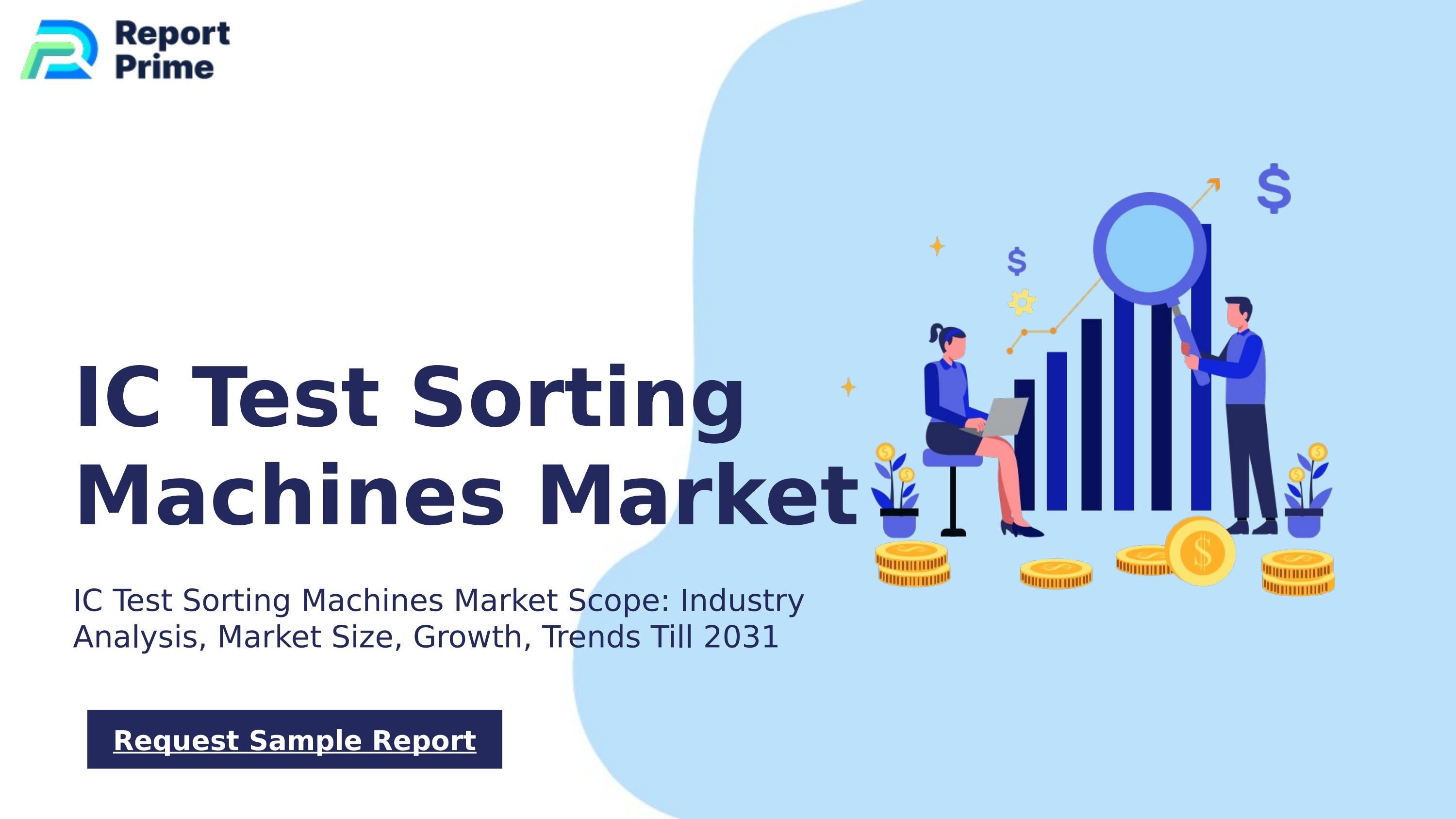 Global IC Test Sorting Machines market cagr 10.6% by ReportPrime - Issuu