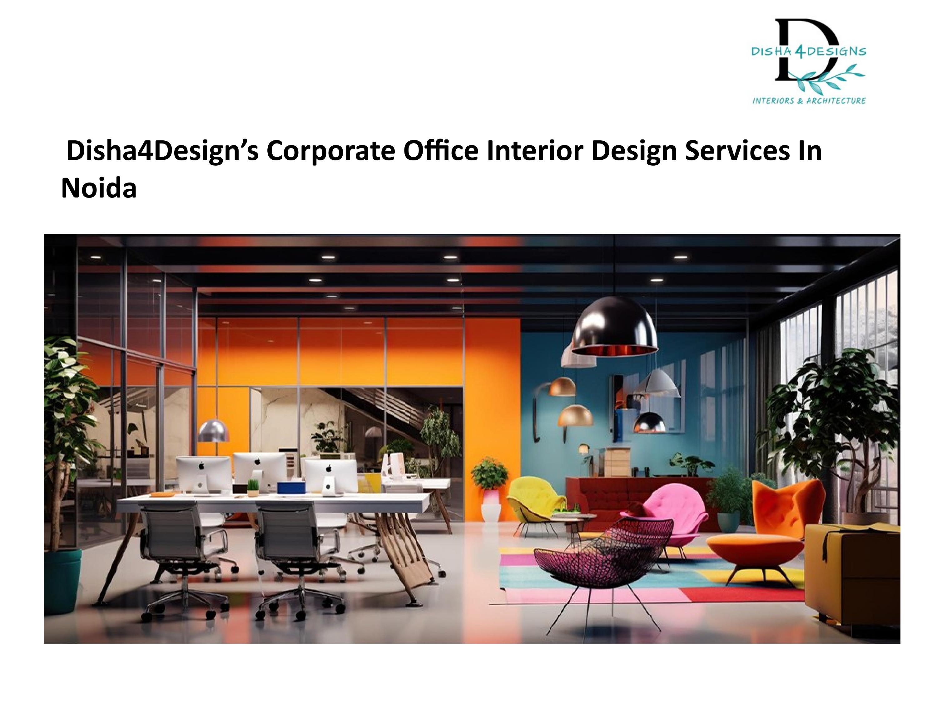 Disha4Design’s Corporate Office Interior Design Services In Noida by ...
