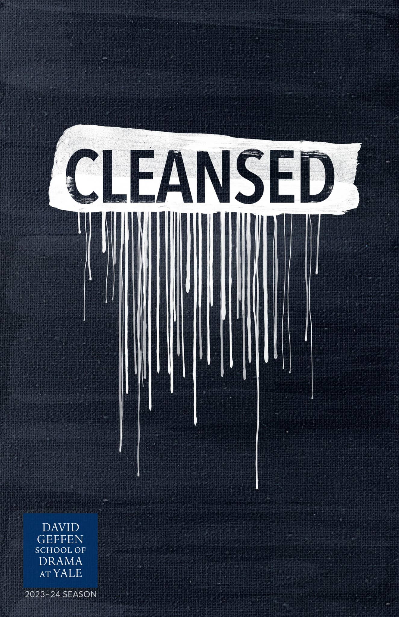 CLEANSED, David Geffen School of Drama, January 2024 by David Geffen School of Drama at Yale ...