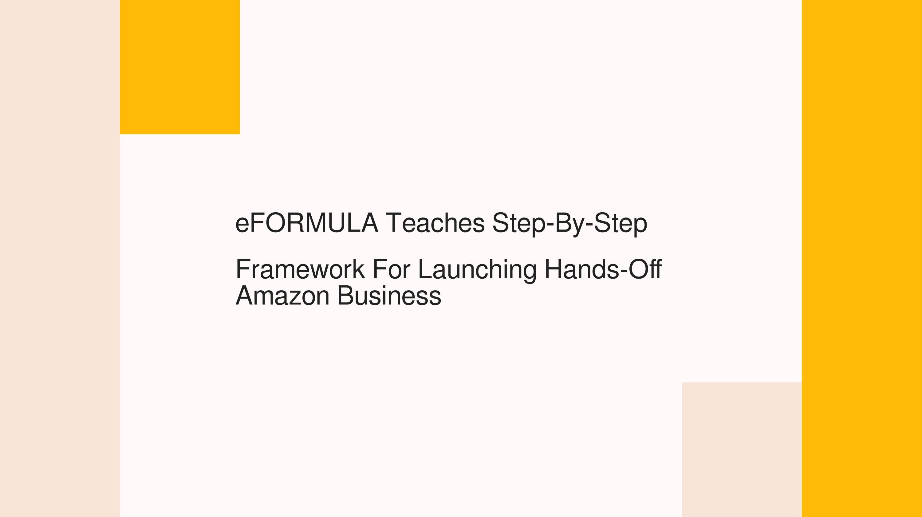 eFORMULA Teaches Step-By-Step Framework For Launching Hands-Off Amazon ...
