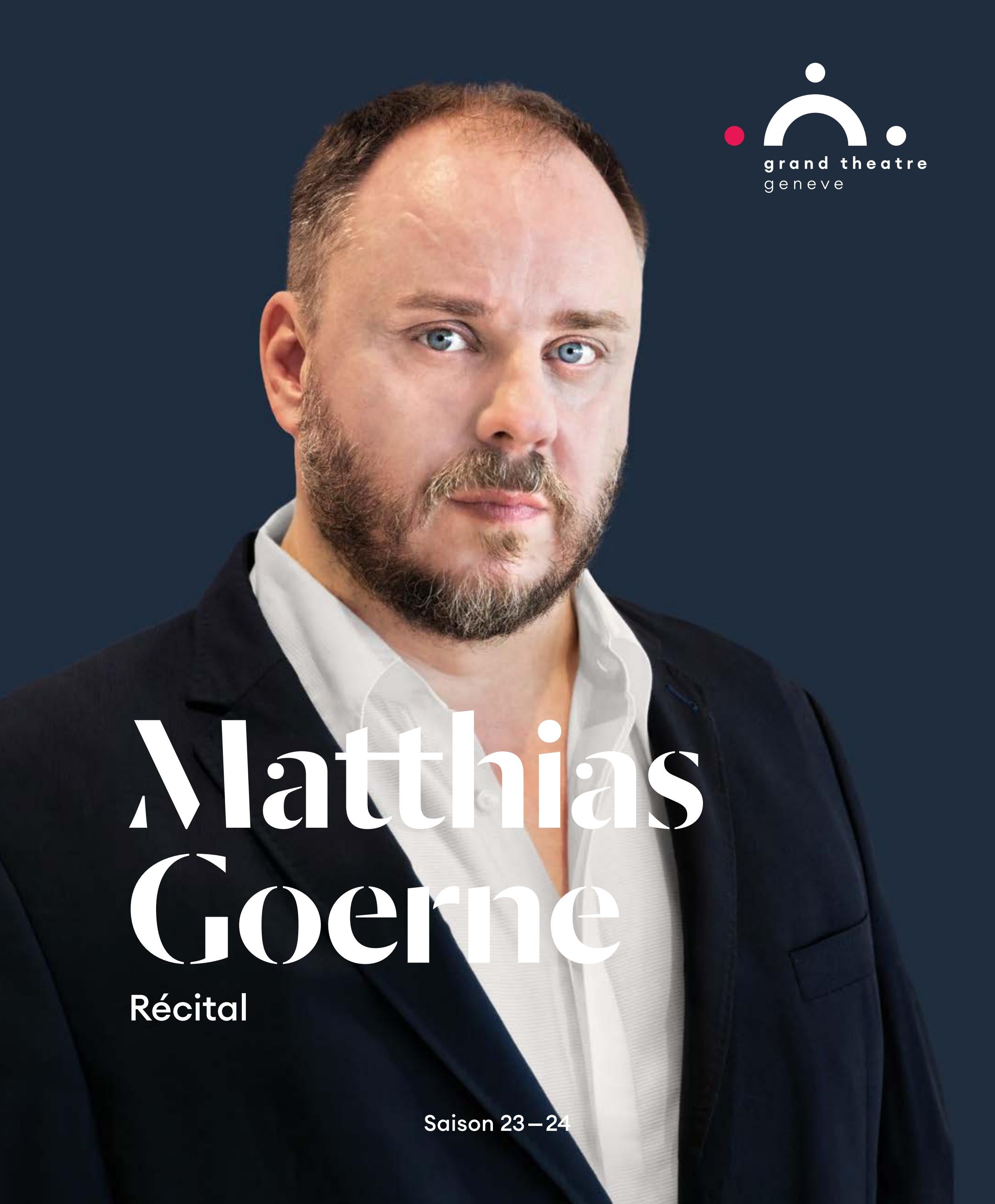 GTG 23-24 - Matthias Goerne by Grand Théâtre de Genève - Issuu