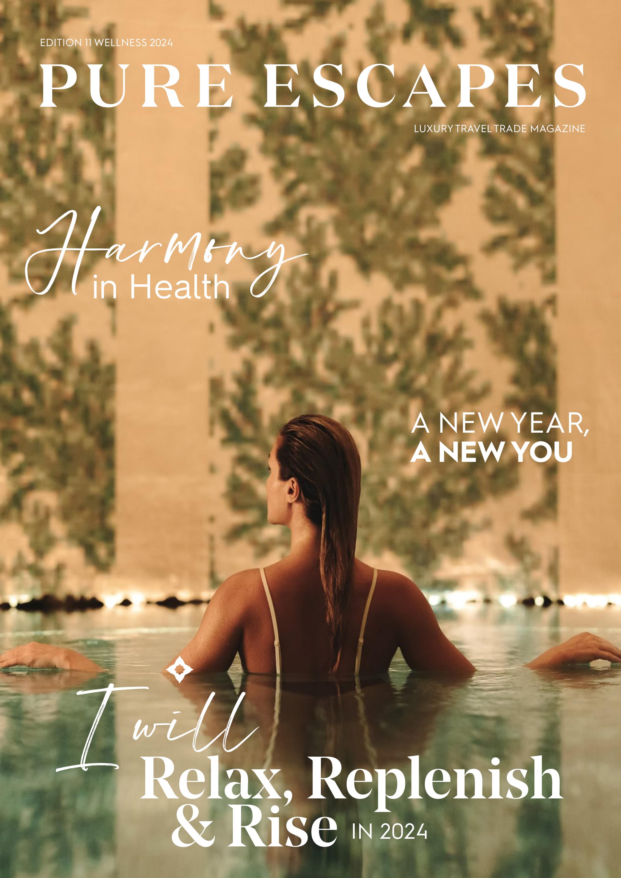 Pure Escapes Magazine Wellness Edition 2024 by pure-escapes - Issuu