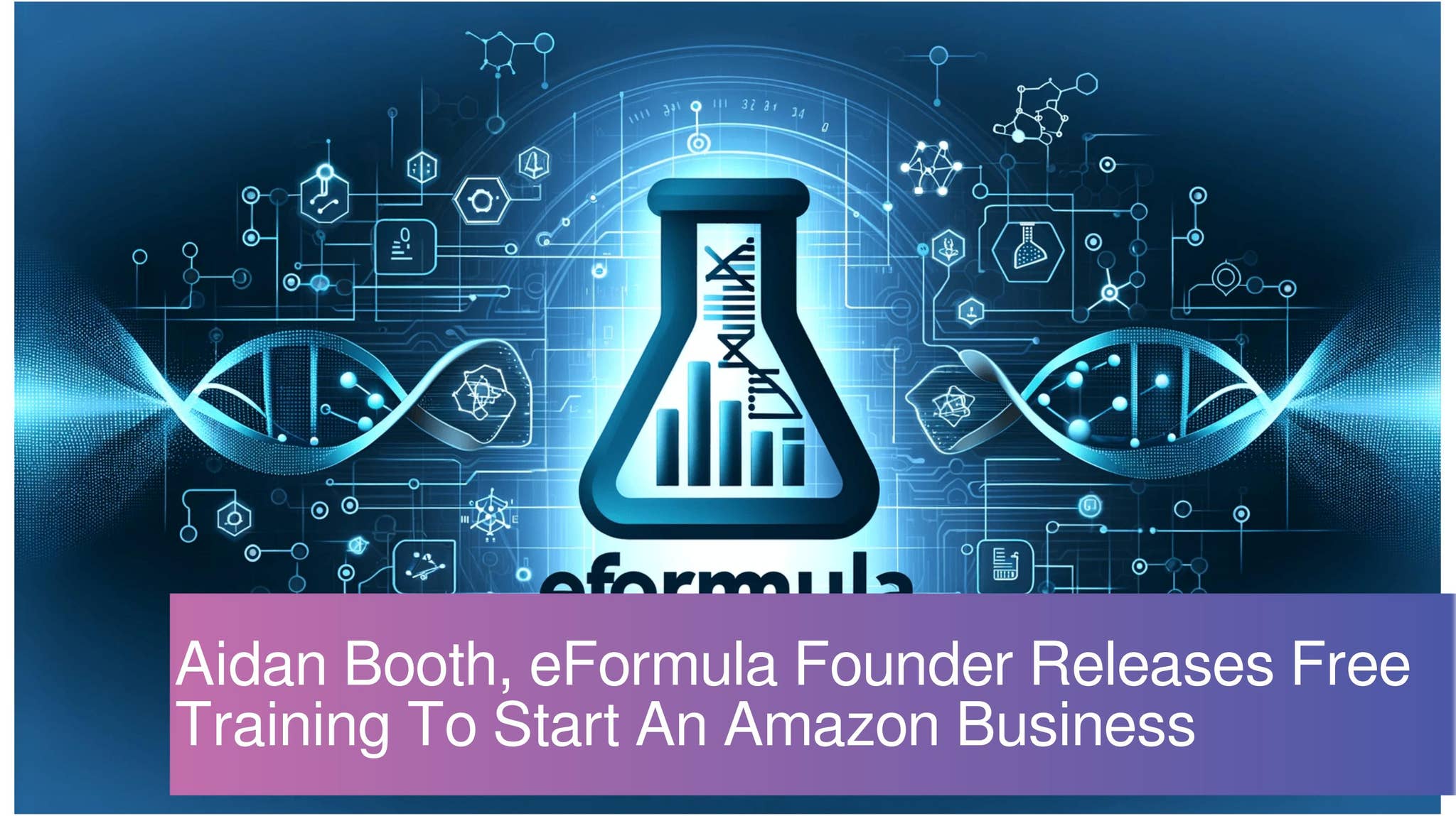 Aidan Booth of eFormula Aidan Booth Releases Free Training for Starting ...