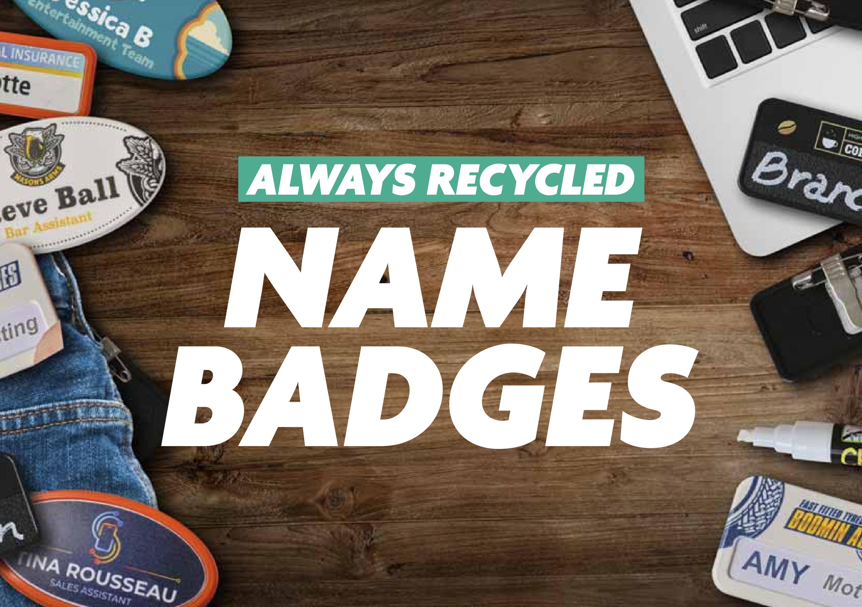 Always Recycled Name Badges by planetpositiveproducts - Issuu
