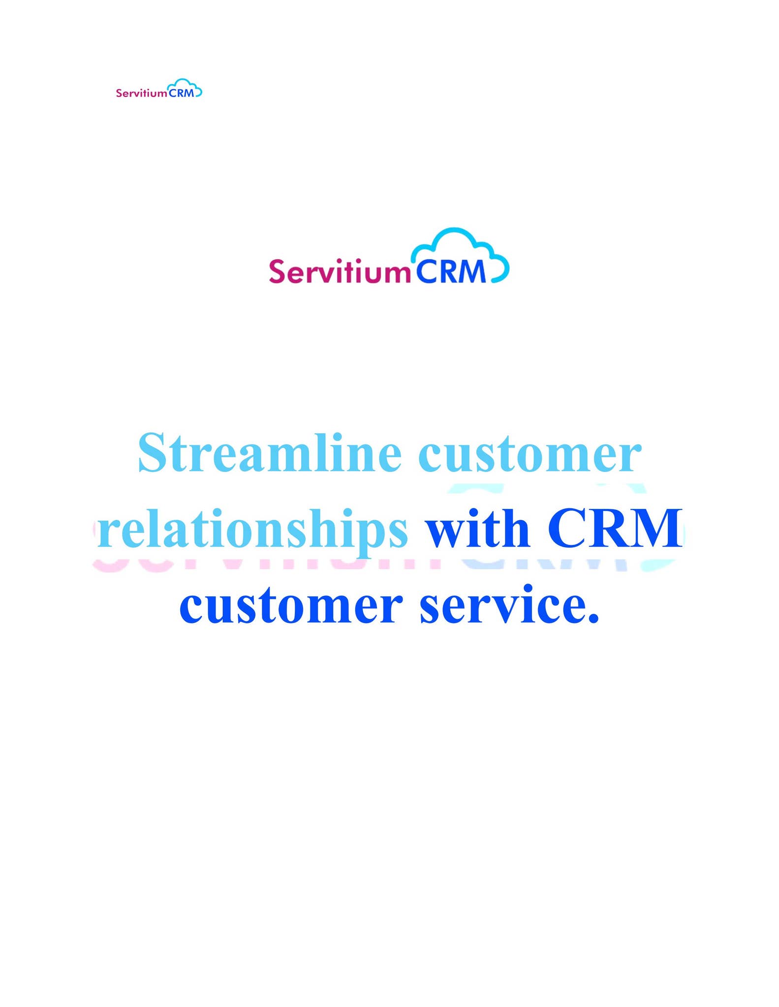 Streamline customer relationships with CRM customer service. by Servitium CRM - Issuu