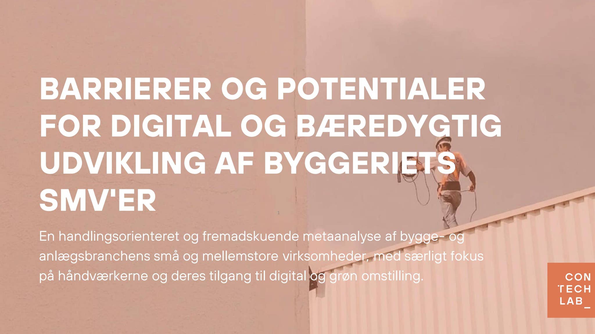 SMV'er i den danske bygge- og anlægsbranche by ConTech Lab - en del af Molio - Issuu