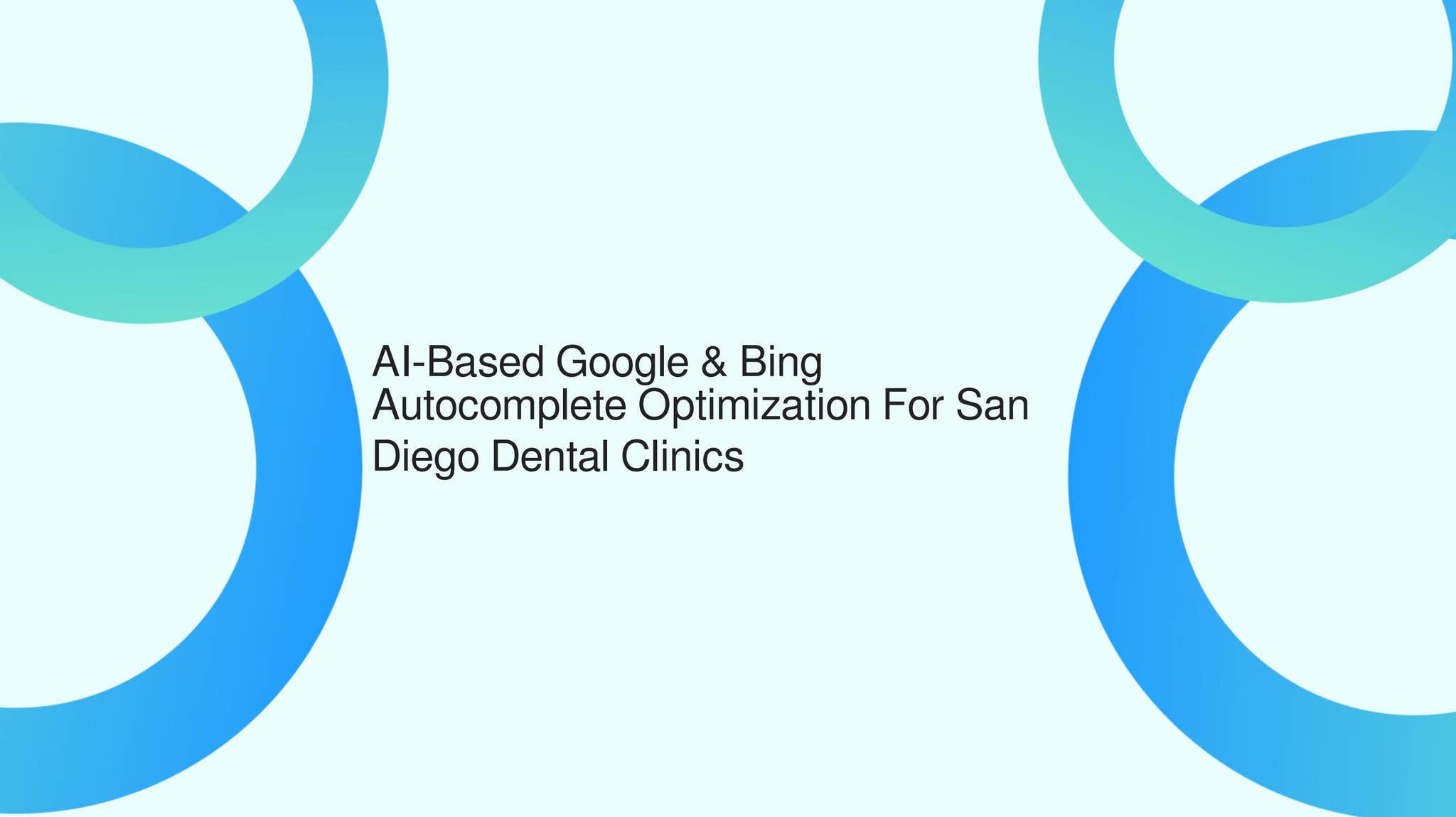 AI-Based Google & Bing Autocomplete Optimization For San Diego Dental ...