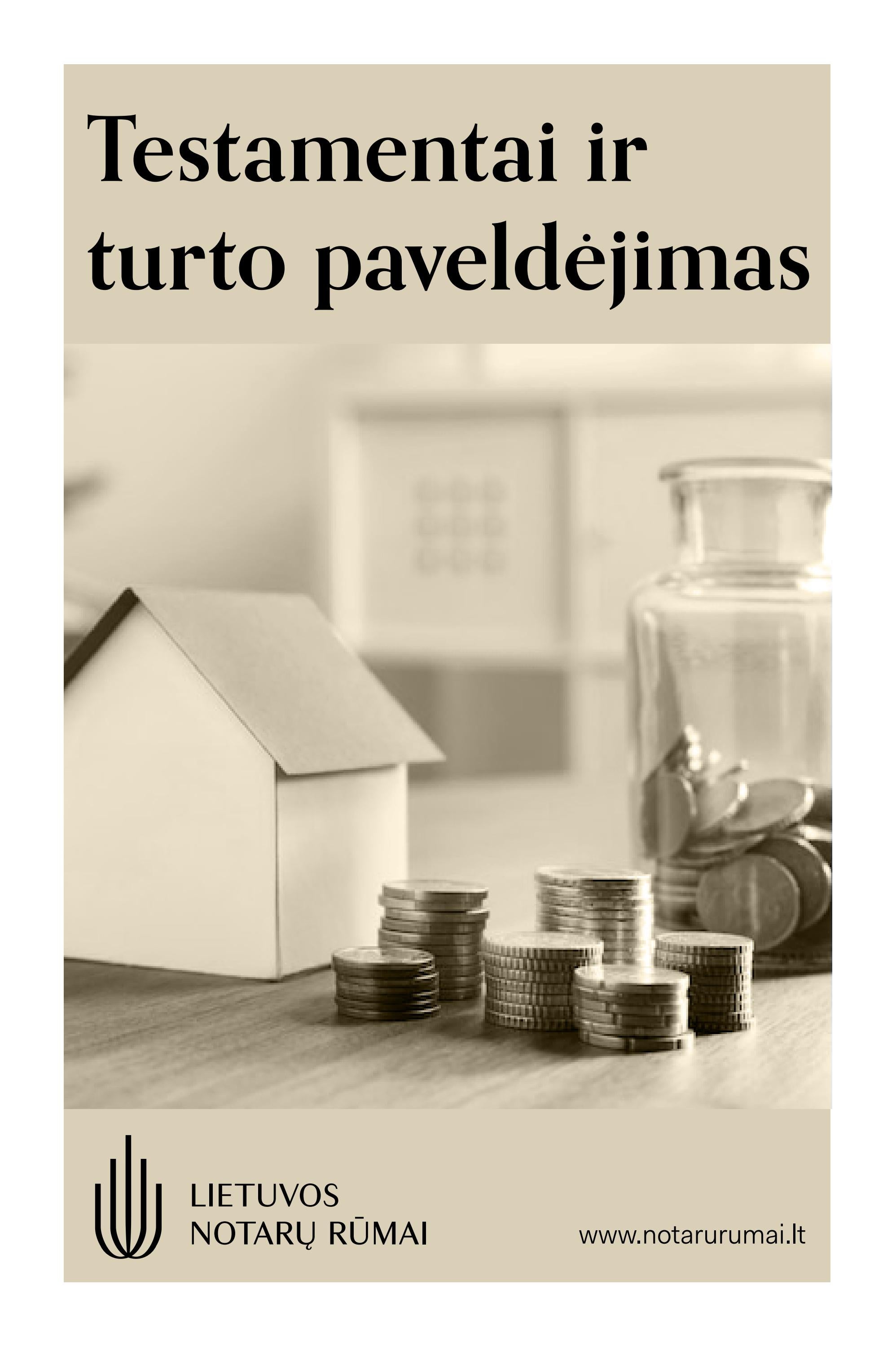 Testamentai ir turto paveldėjimas by Lietuvos notarų rūmai - Issuu