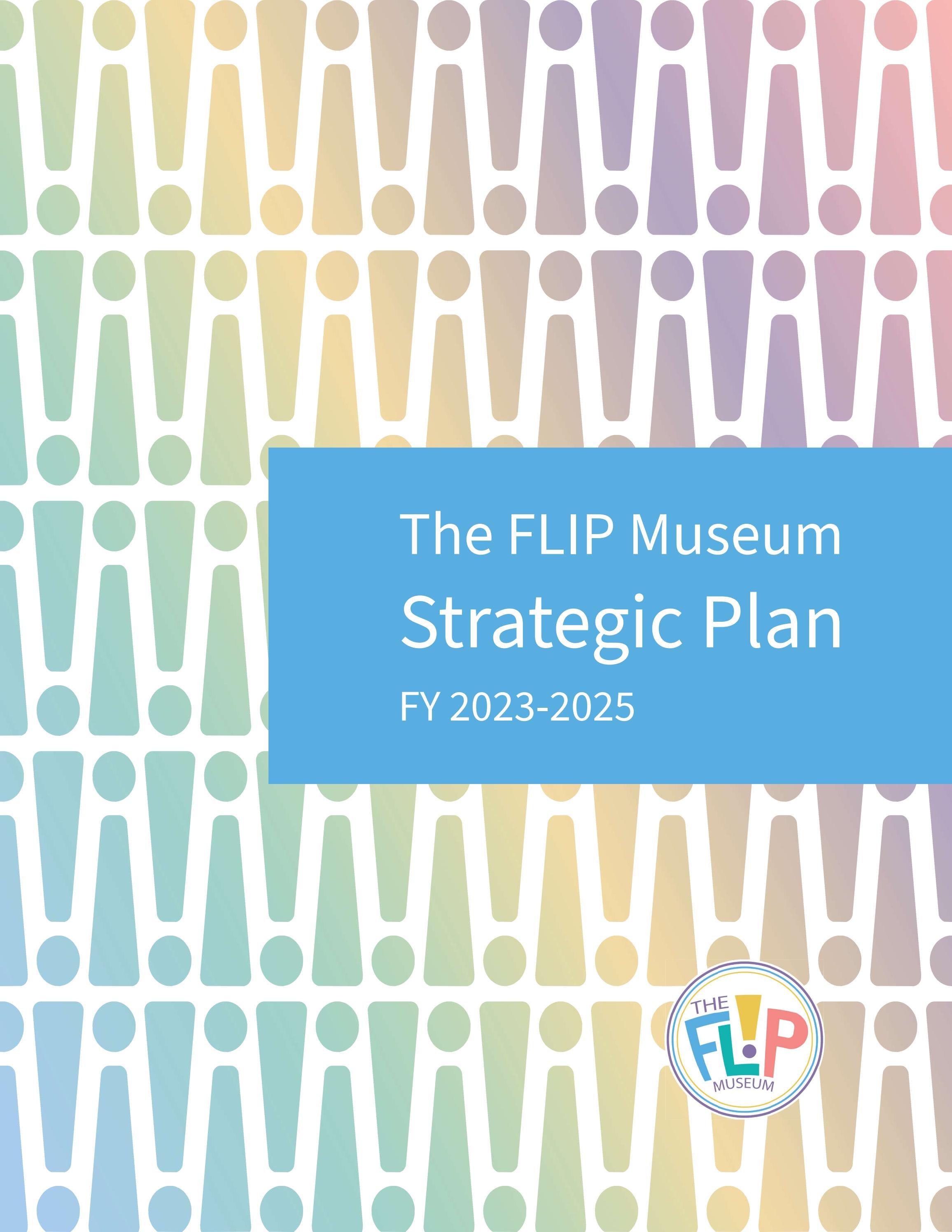 FY23-25 The FLIP Museum Strategic Plan by Melissa Hong - Issuu
