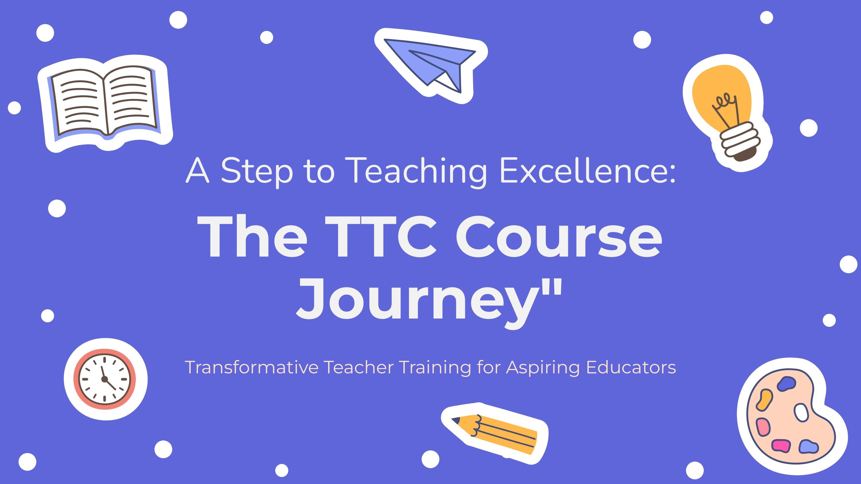 Master the Art of Teaching: Explore our Exclusive TTC Courses by ...