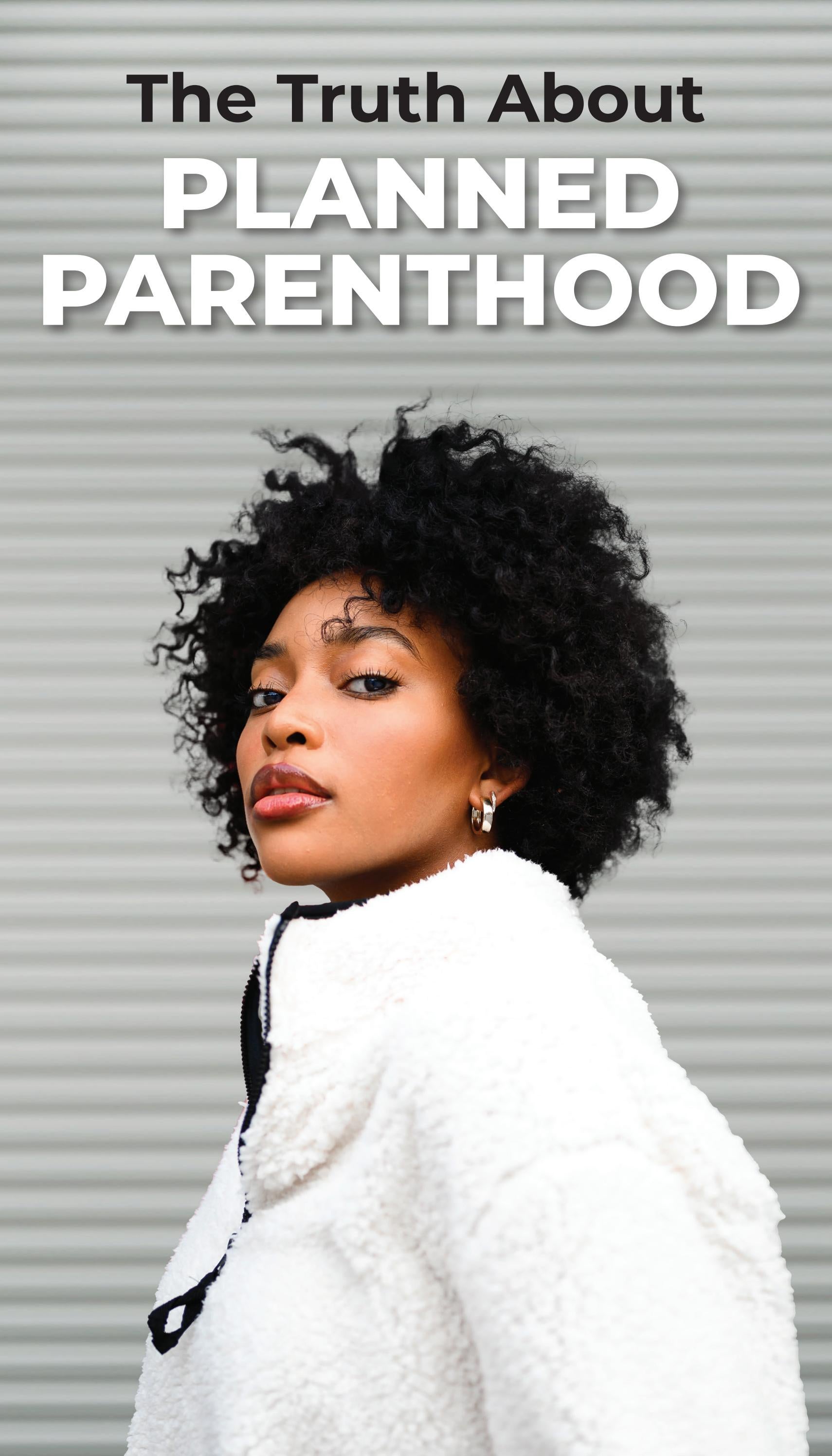 The Truth About Planned Parenthood - 2024 Edition by Human Life ...