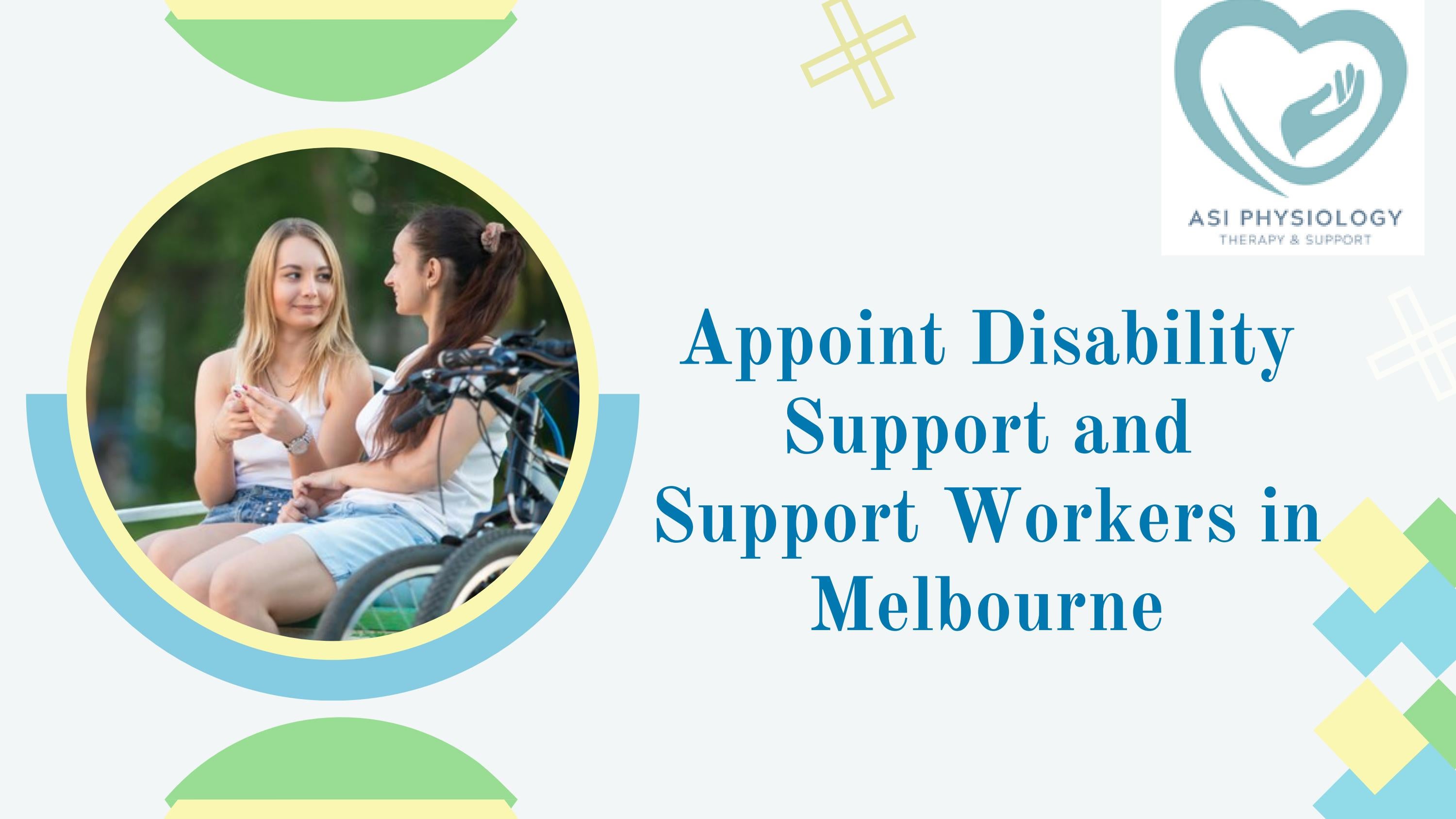 Appoint Disability Support and Support Workers in Melbourne by ASI ...