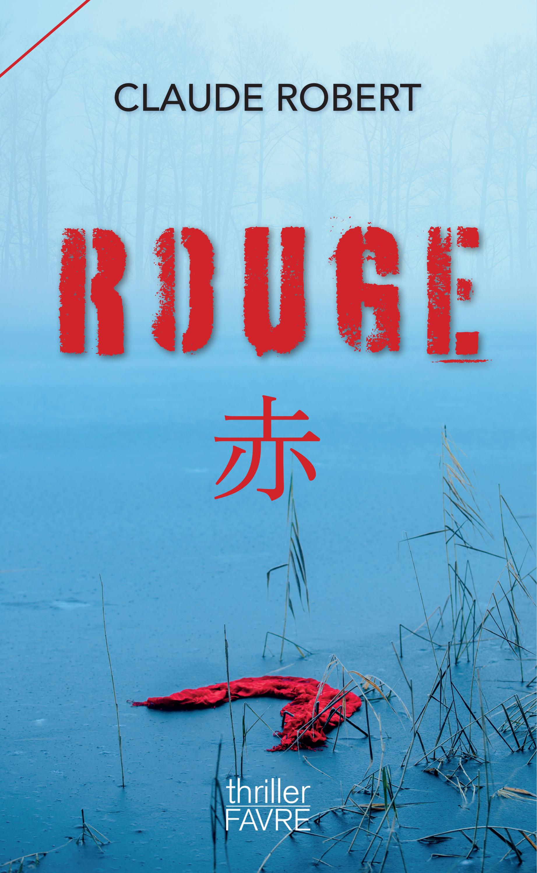 Rouge, Claude Robert (Ed. Favre 2023) - EXTRAITS by editionsfavre - Issuu