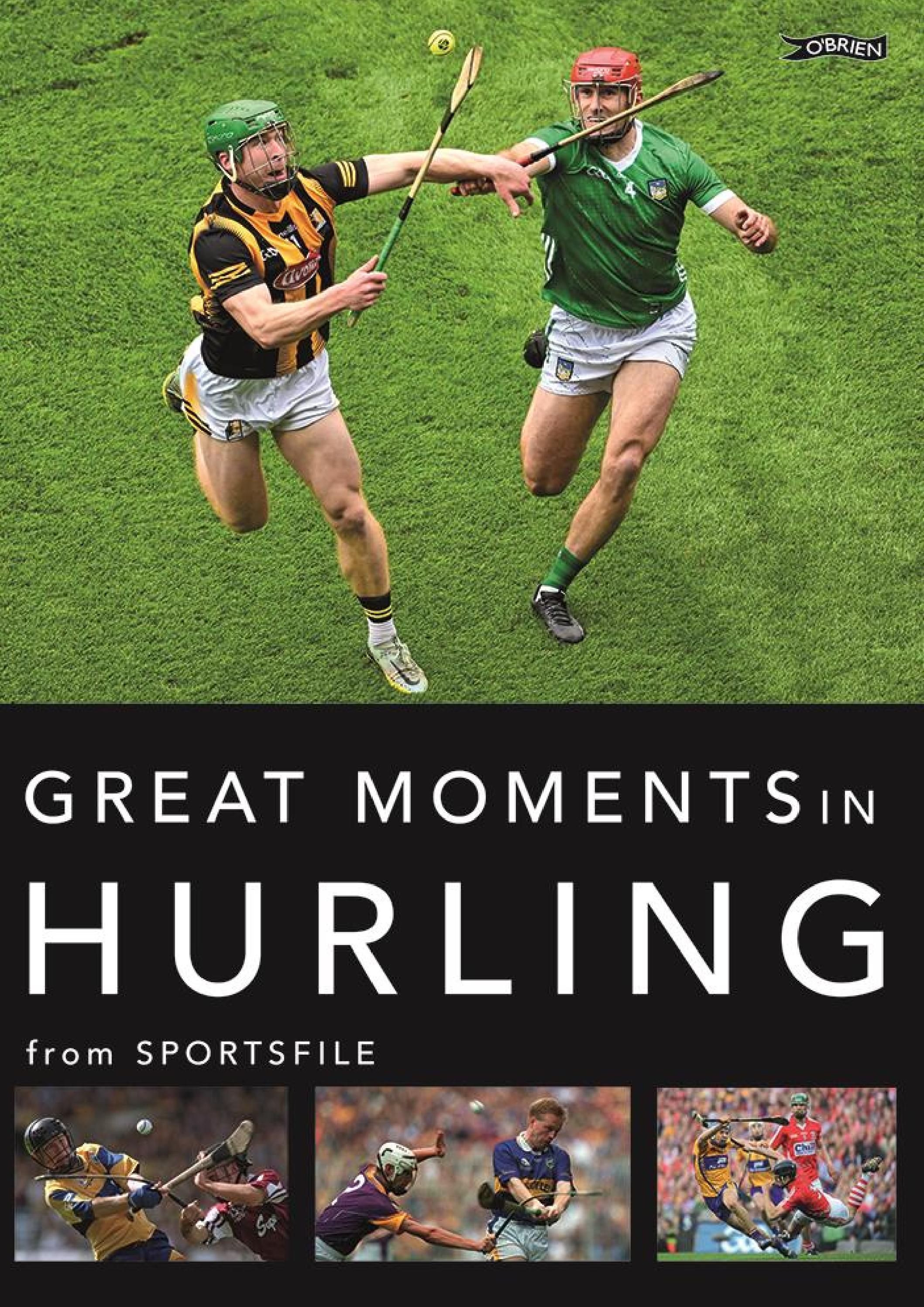 Great Moments in Hurling by The O'Brien Press Ltd - Issuu
