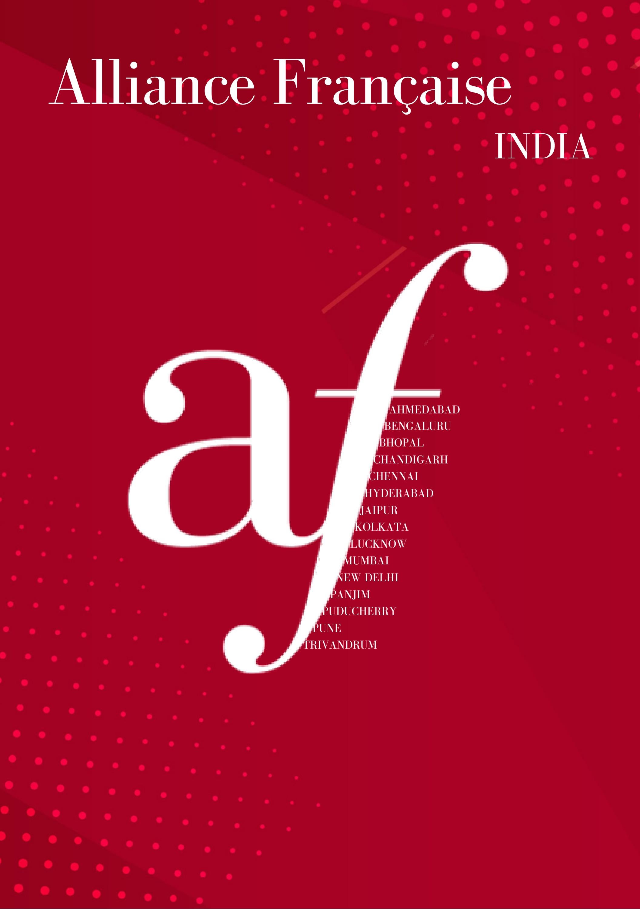 Alliance Francaise in India is an extensive and dynamic network of 15 ...