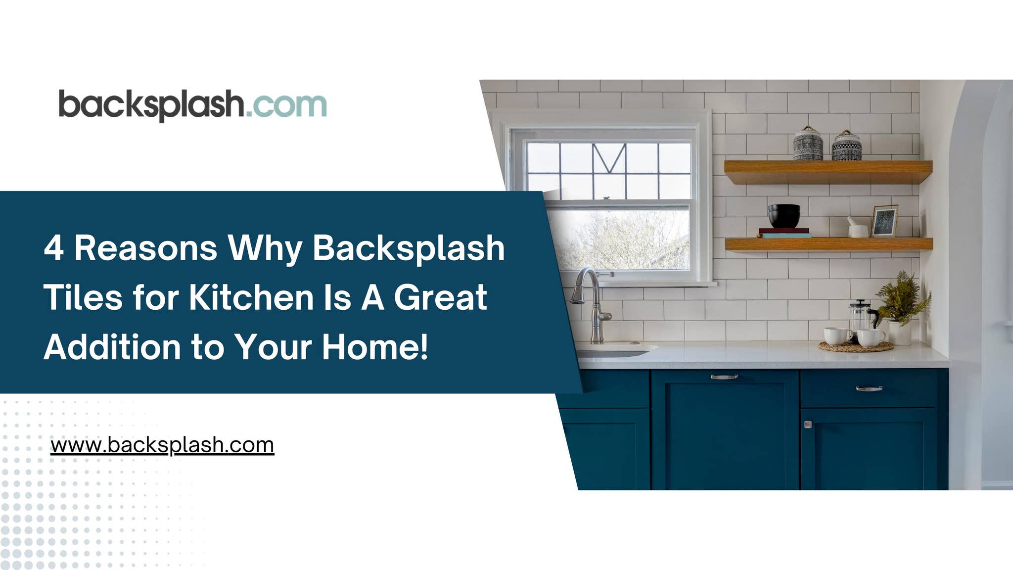 4 Reasons Why Backsplash Tiles for Kitchen Is A Great Addition to Your Home! by Backsplash - Issuu