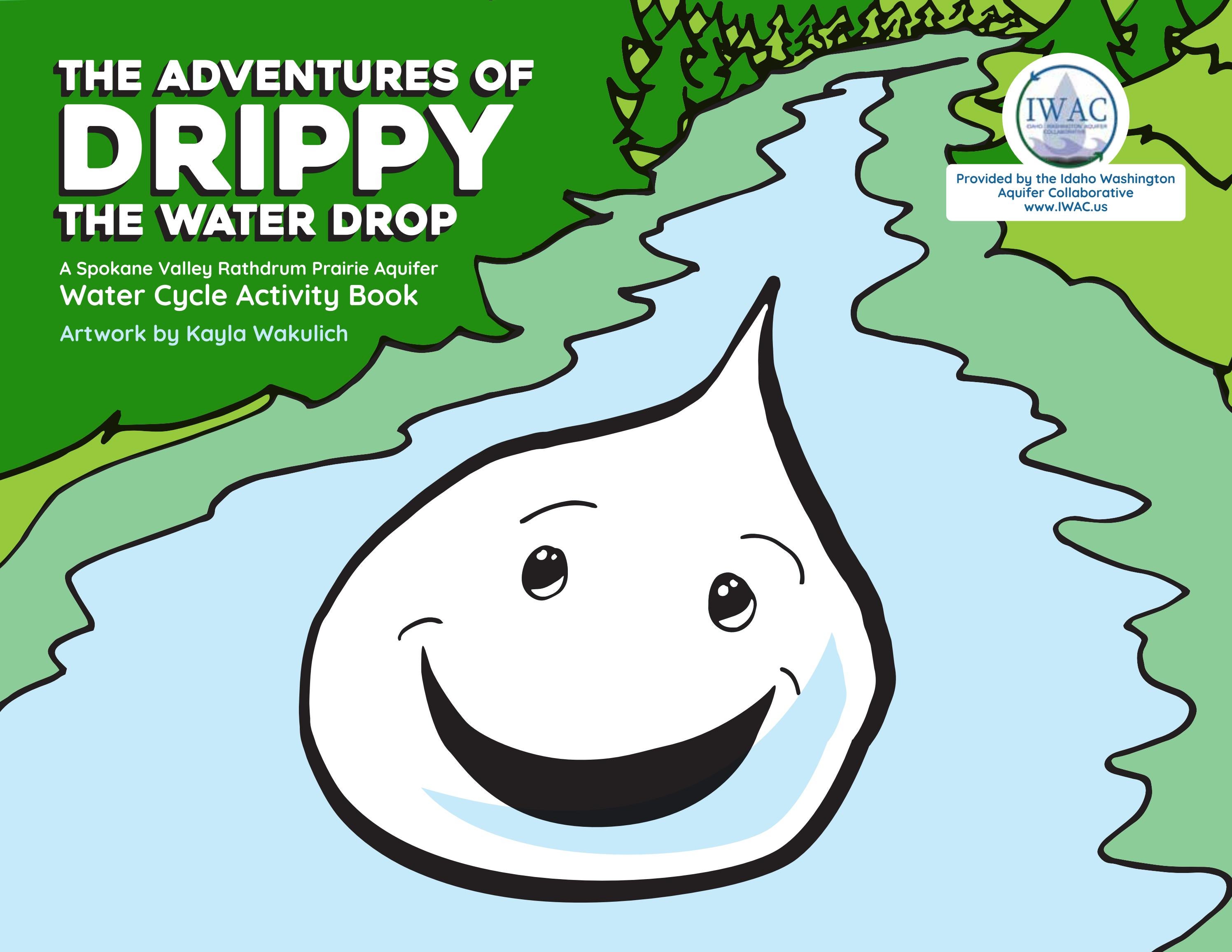 The Adventures of Drippy the Water Drop by Water Wise Spokane - Issuu