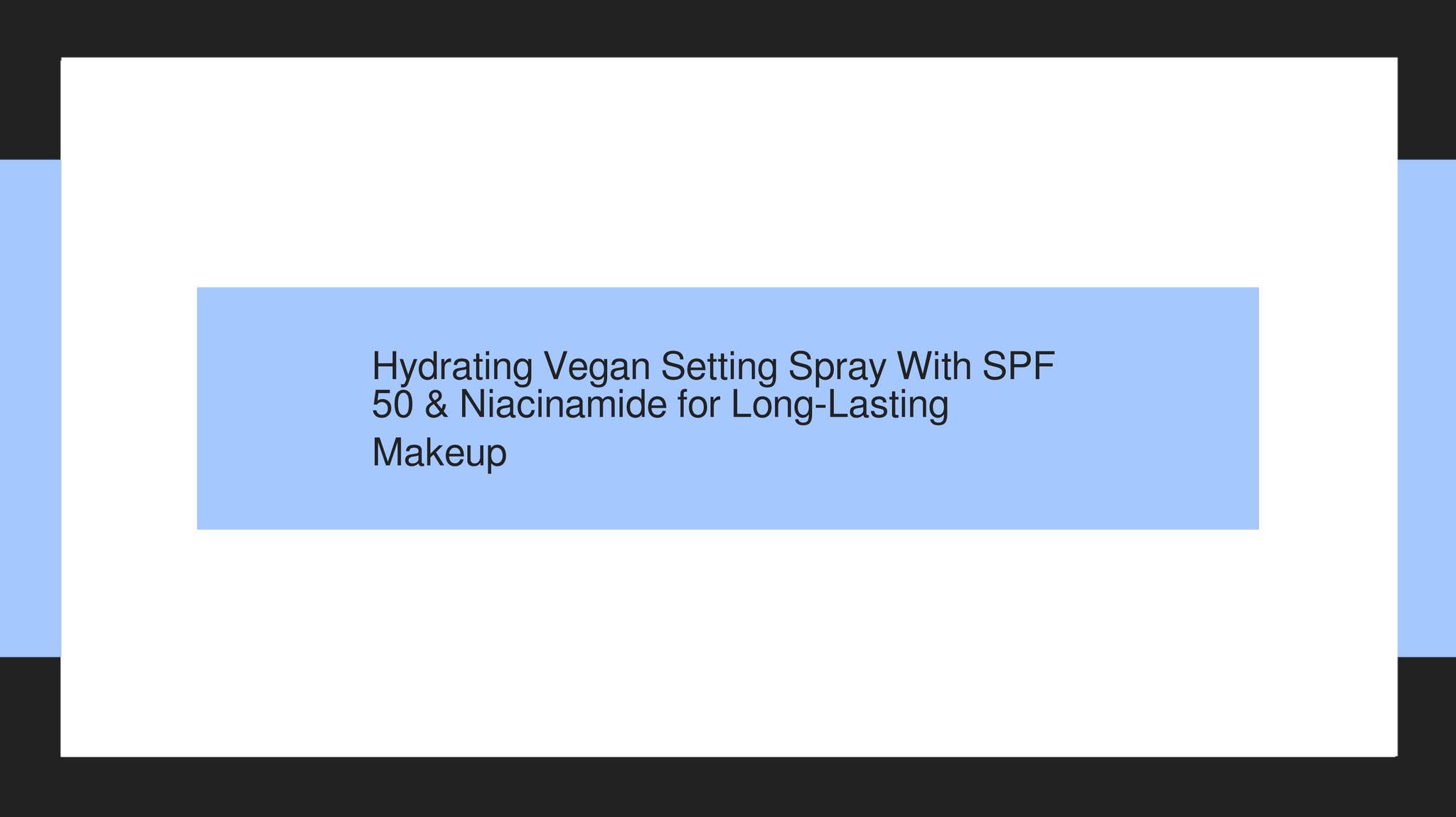 Hydrating Vegan Setting Spray With SPF 50 & Niacinamide for Long ...