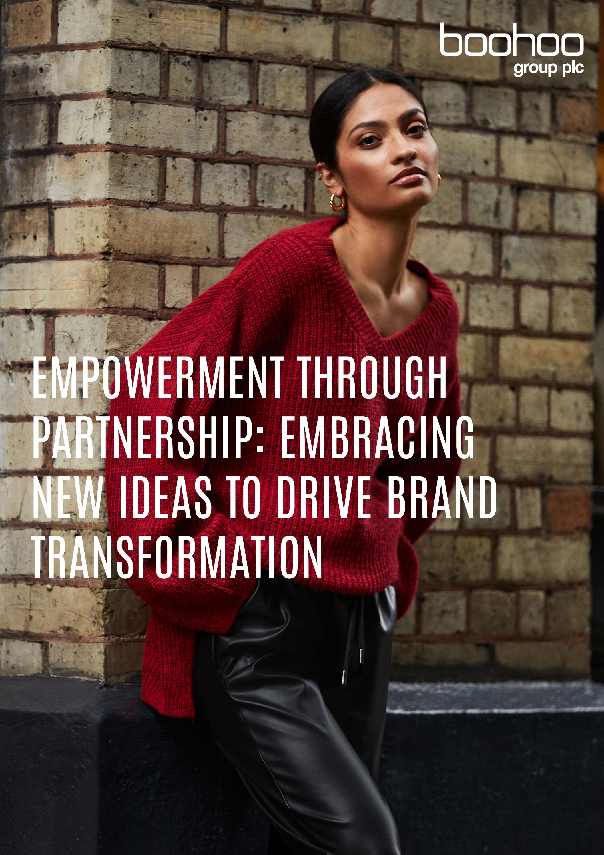 Boohoo Group - Empowerment through partnership: Embracing new ideas to ...