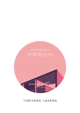 ARCHITECTURE PORTFOLIO - SHRIYANS SAXENA by Shriyans Saxena - Issuu