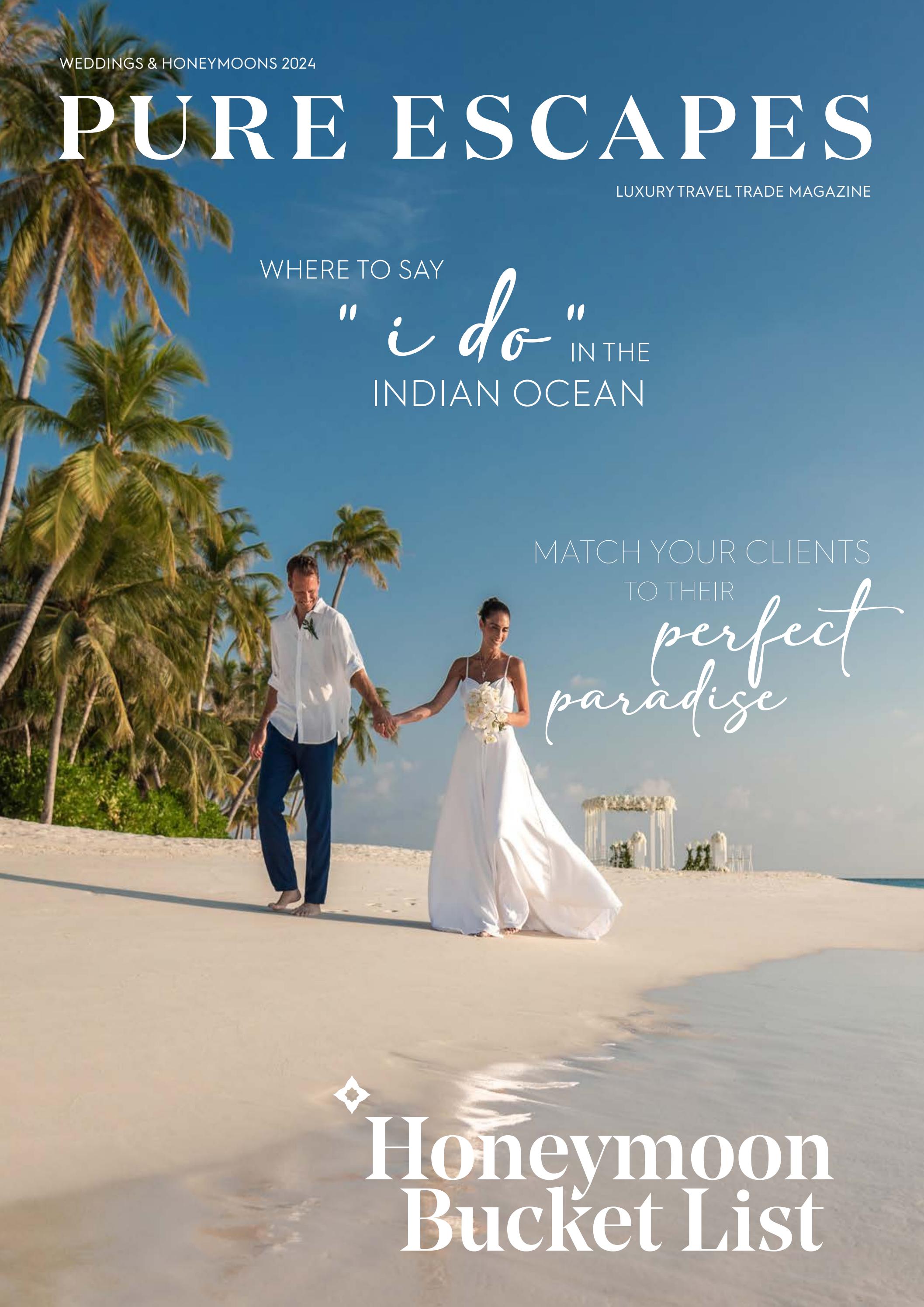 Pure Escapes Magazine Special Edition: Weddings & Honeymoons by pure-escapes - Issuu