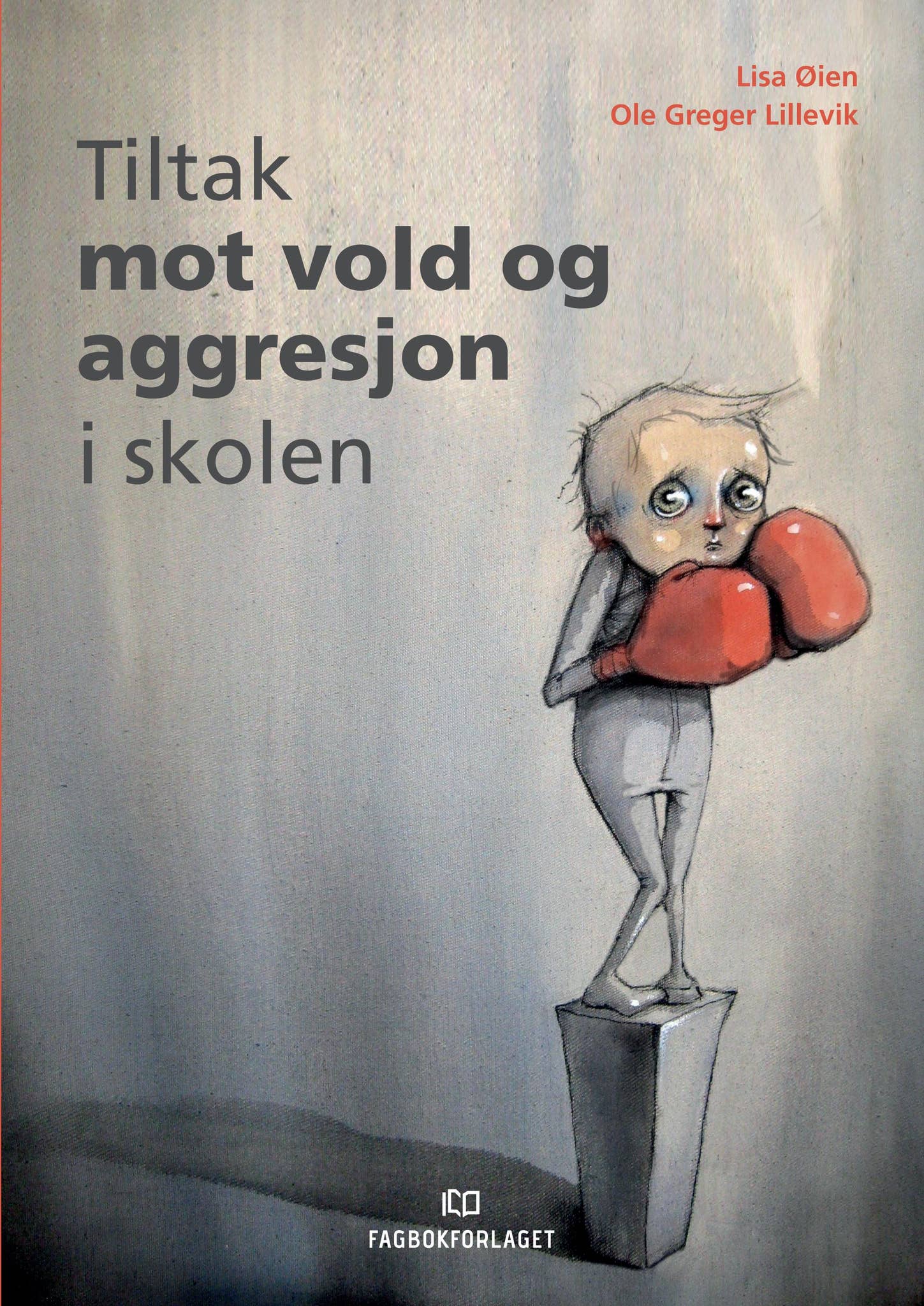 Tiltak mot vold og aggresjon i skolen (9788283722000) by Fagbokforlaget ...