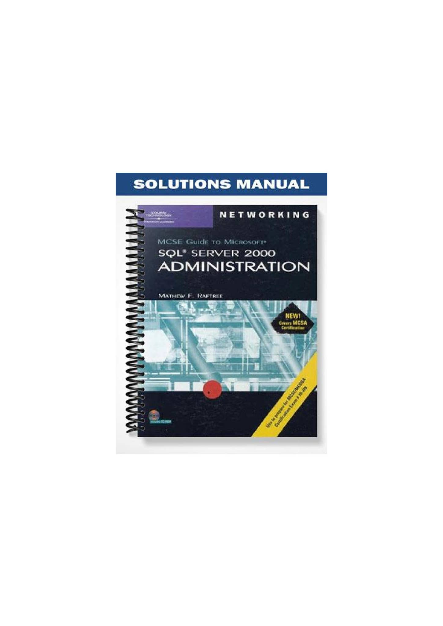 70-228 MCSE Guide to MS SQL Server 2000 Administration 1st Edition by Mathew Raftree by ...