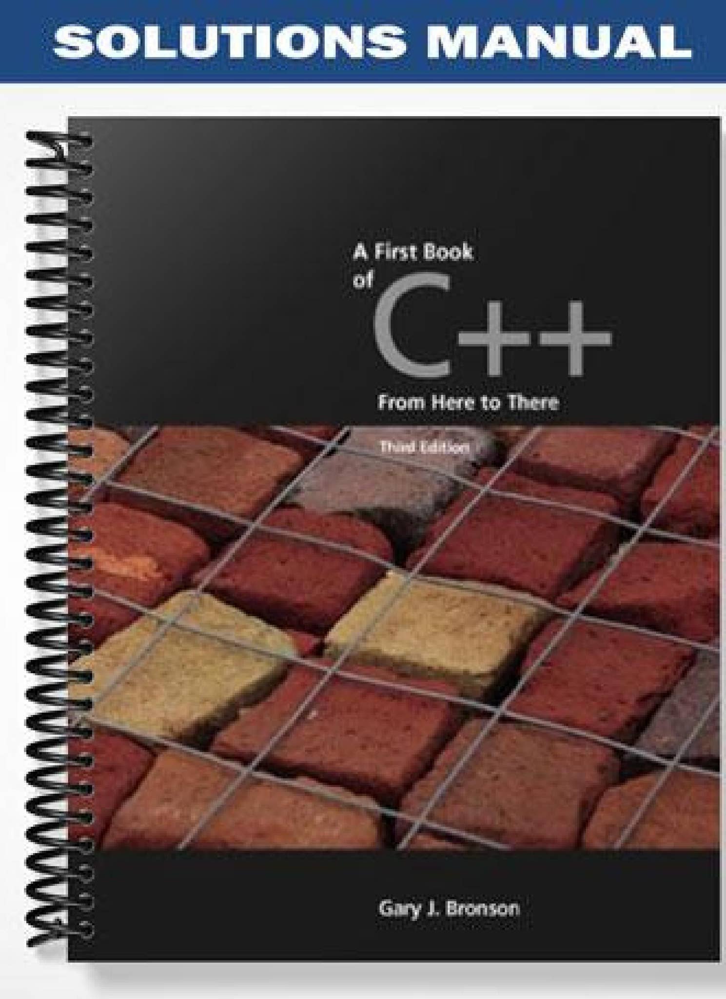Solutions Manual for A First Book of C++ From Here to There 3rd Edition ...