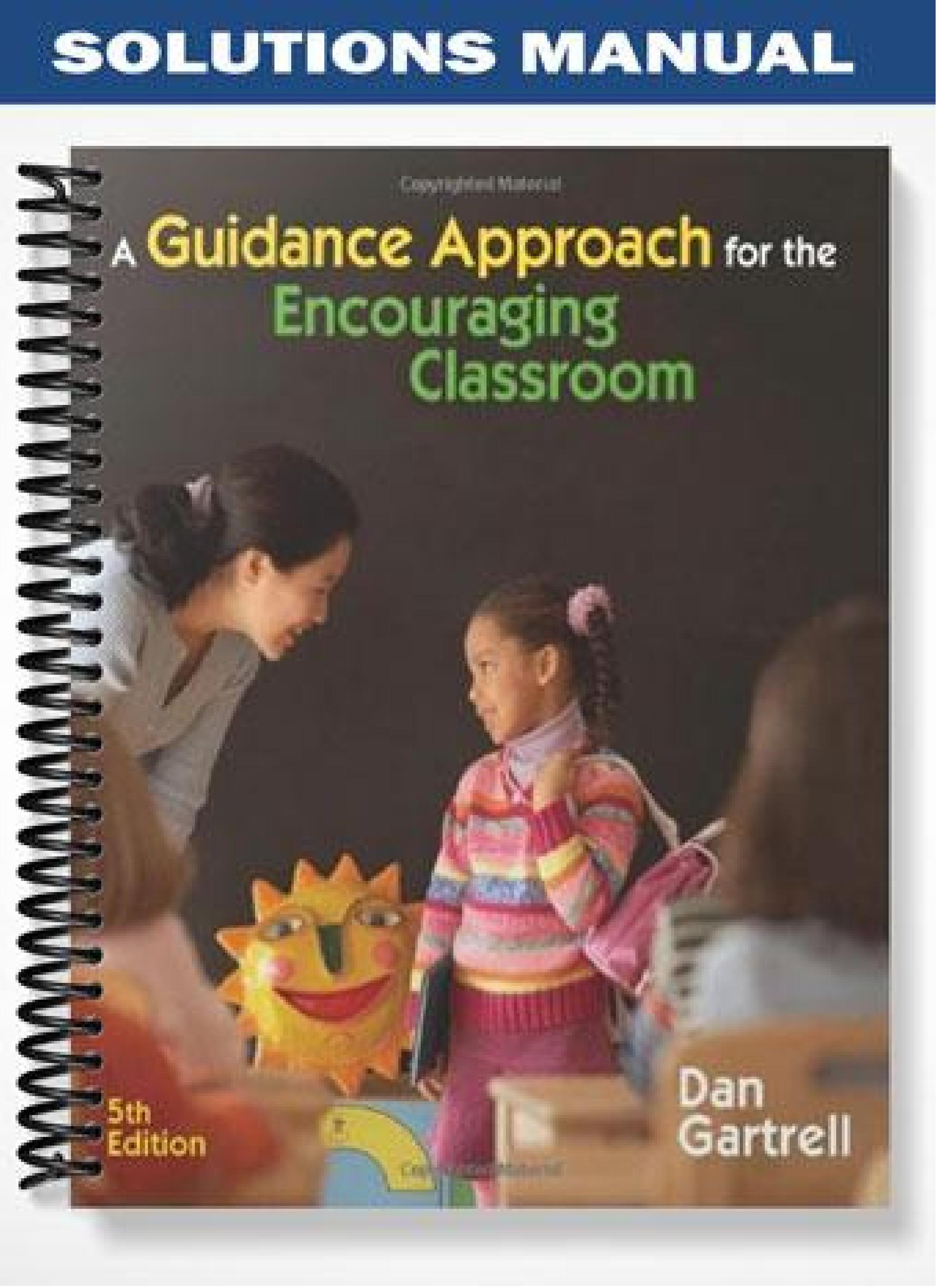 Solutions Manual for A Guidance Approach for the Encouraging Classroom ...