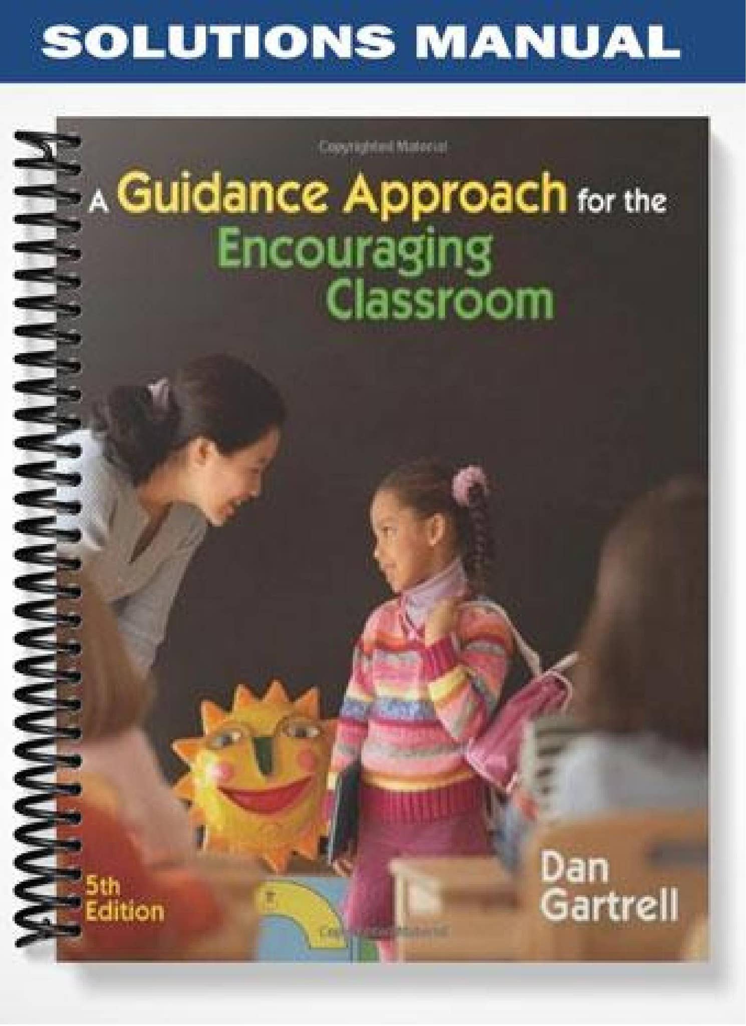 Solutions Manual for A Guidance Approach for the Encouraging Classroom ...