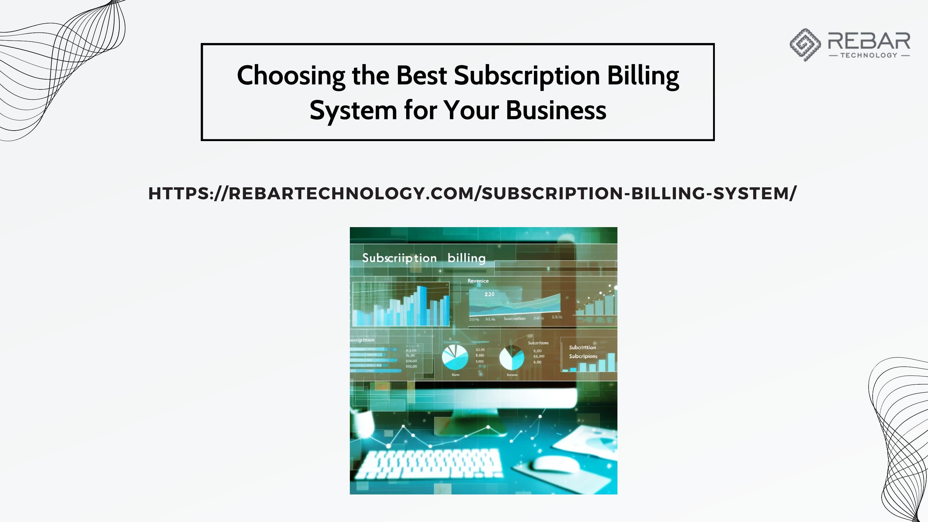 Choosing the Best Subscription Billing System for Your Business by ...