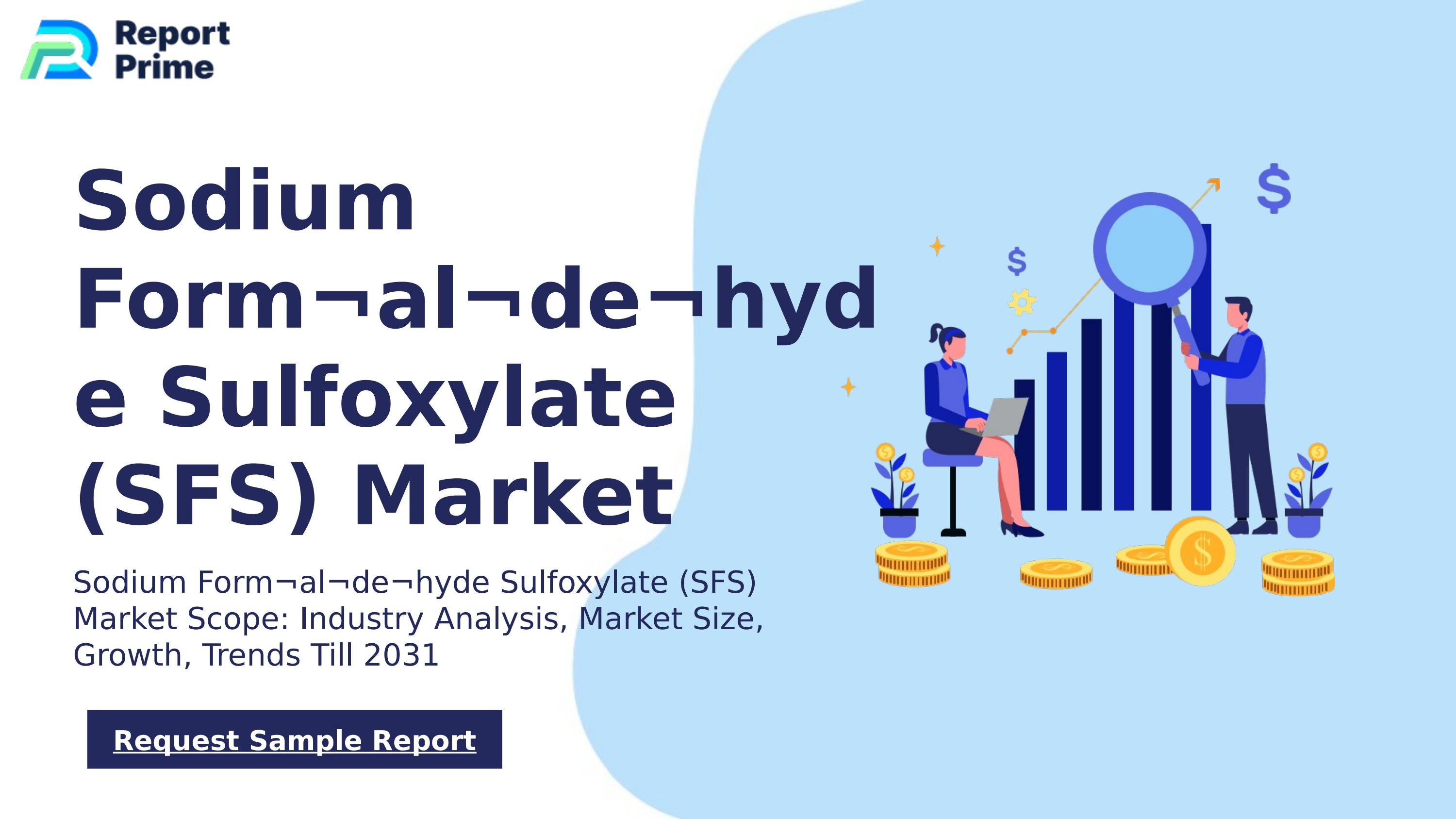 Global Sodium Form¬al¬de¬hyde Sulfoxylate (SFS) market cagr 6.0% by ...