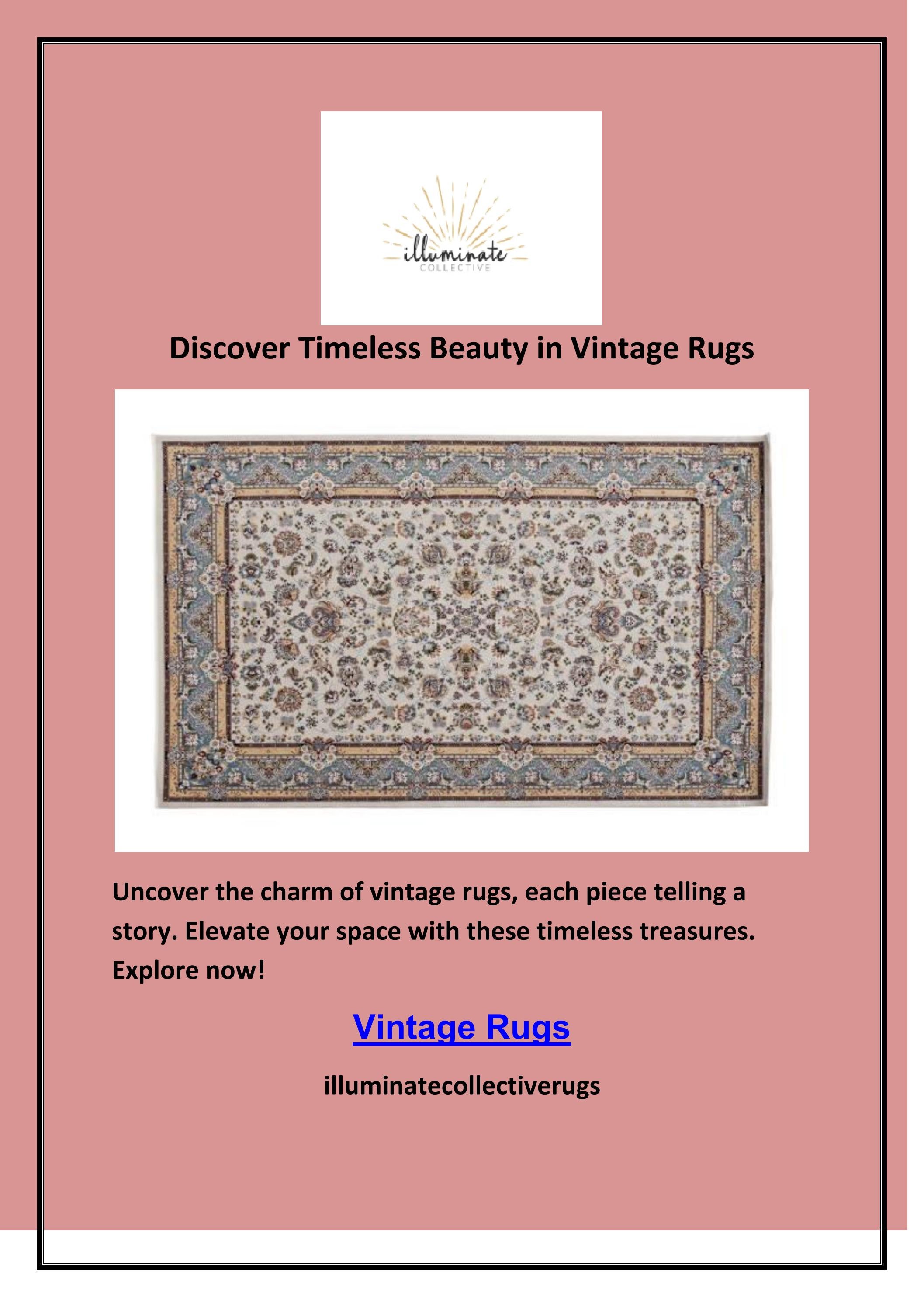 Discover Timeless Beauty in Vintage Rugs by Illuminate Collective Rugs ...