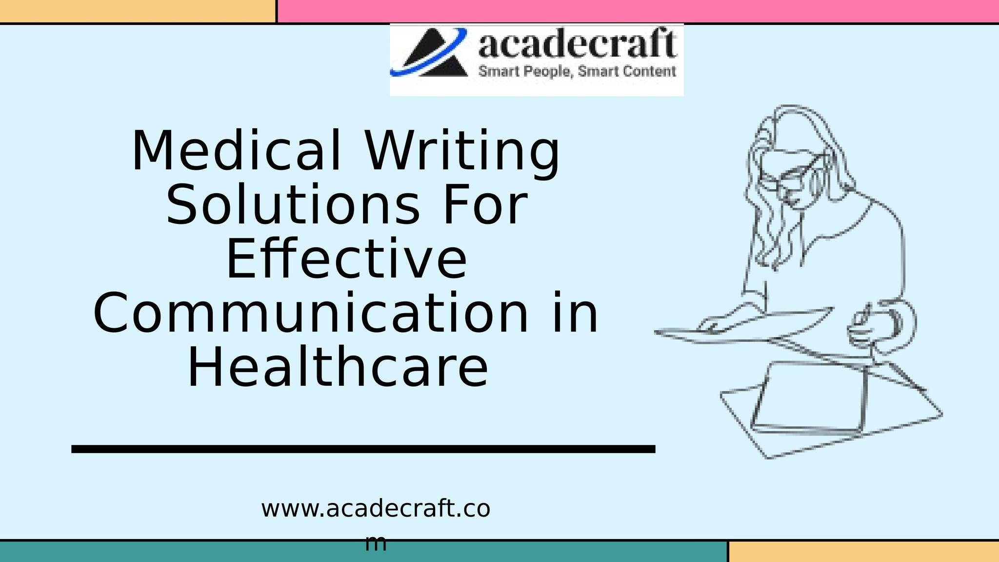 Medical Writing Solutions For Effective Communication in Healthcare by ...