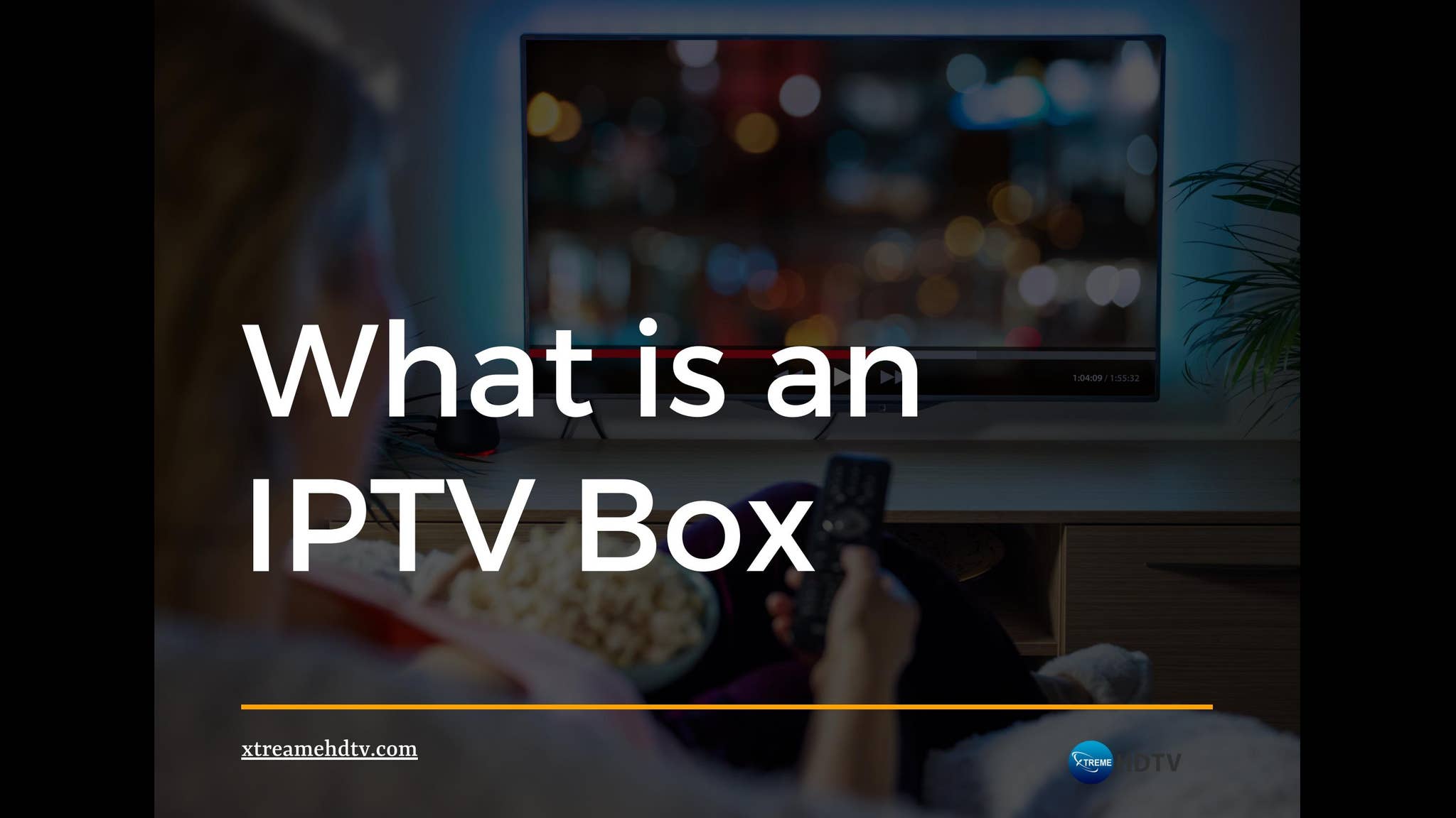 What is an IPTV Box by Xtreame HDTV - Issuu