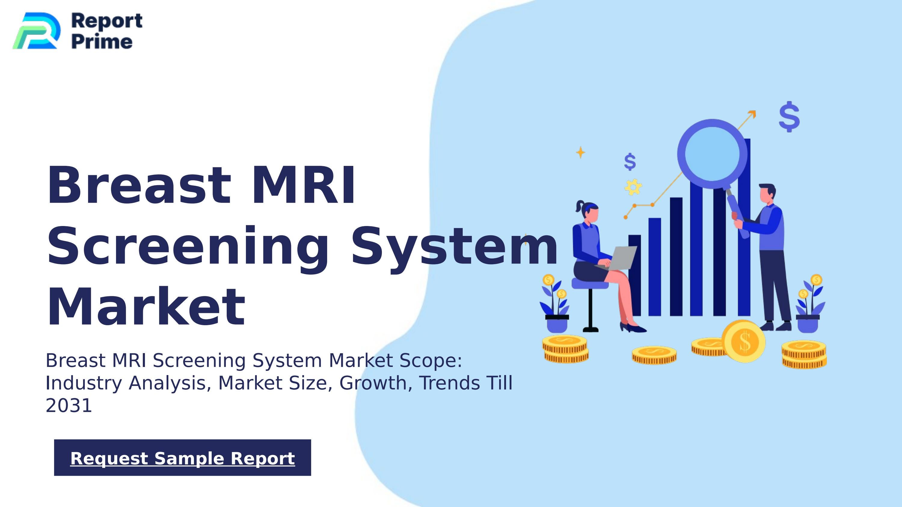 Global Breast MRI Screening System market cagr 7.9% by ReportPrime - Issuu
