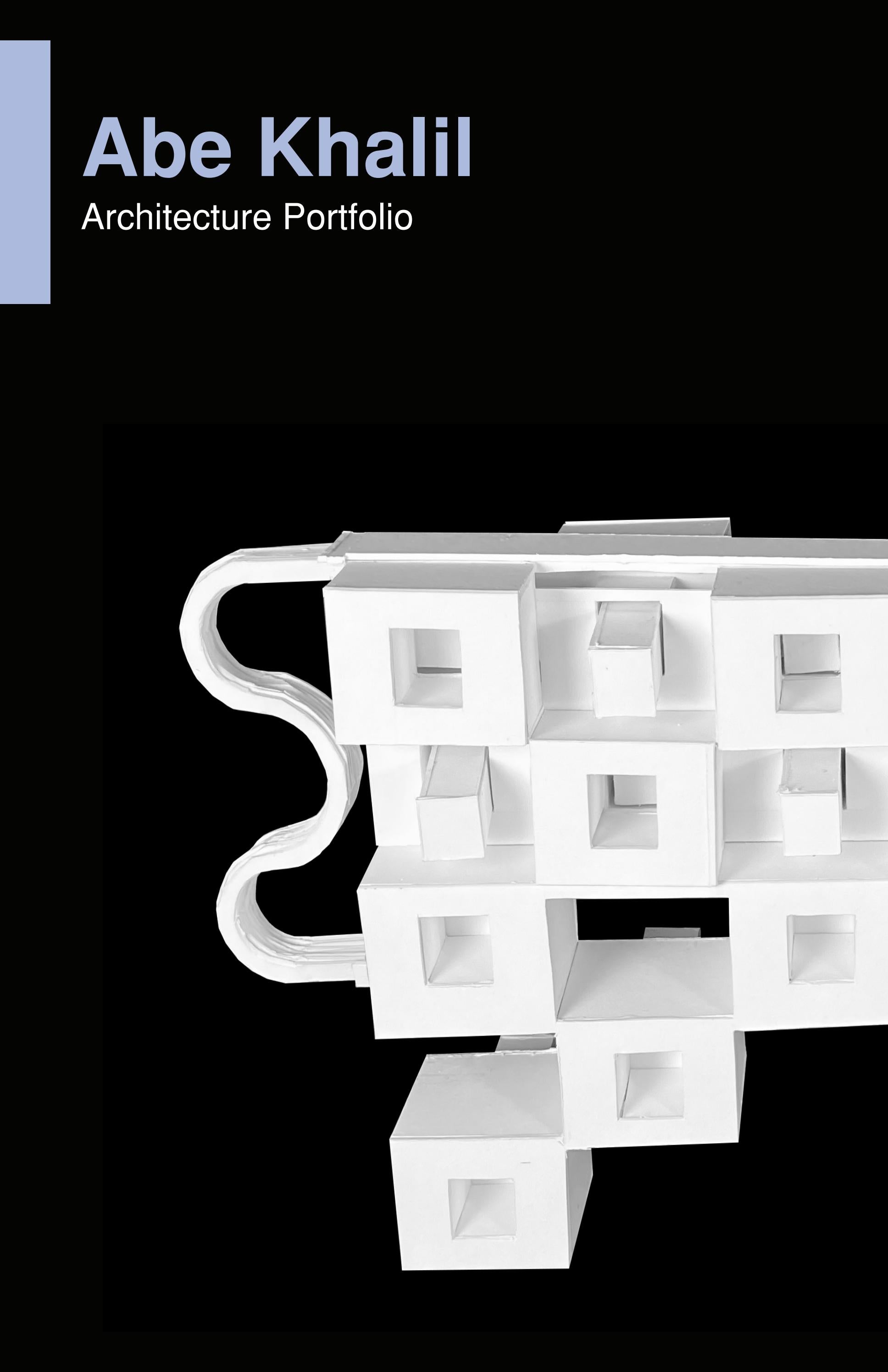 Abe Khalil Architecture Portfolio (Updated 2/24) by Abe Khalil - Issuu