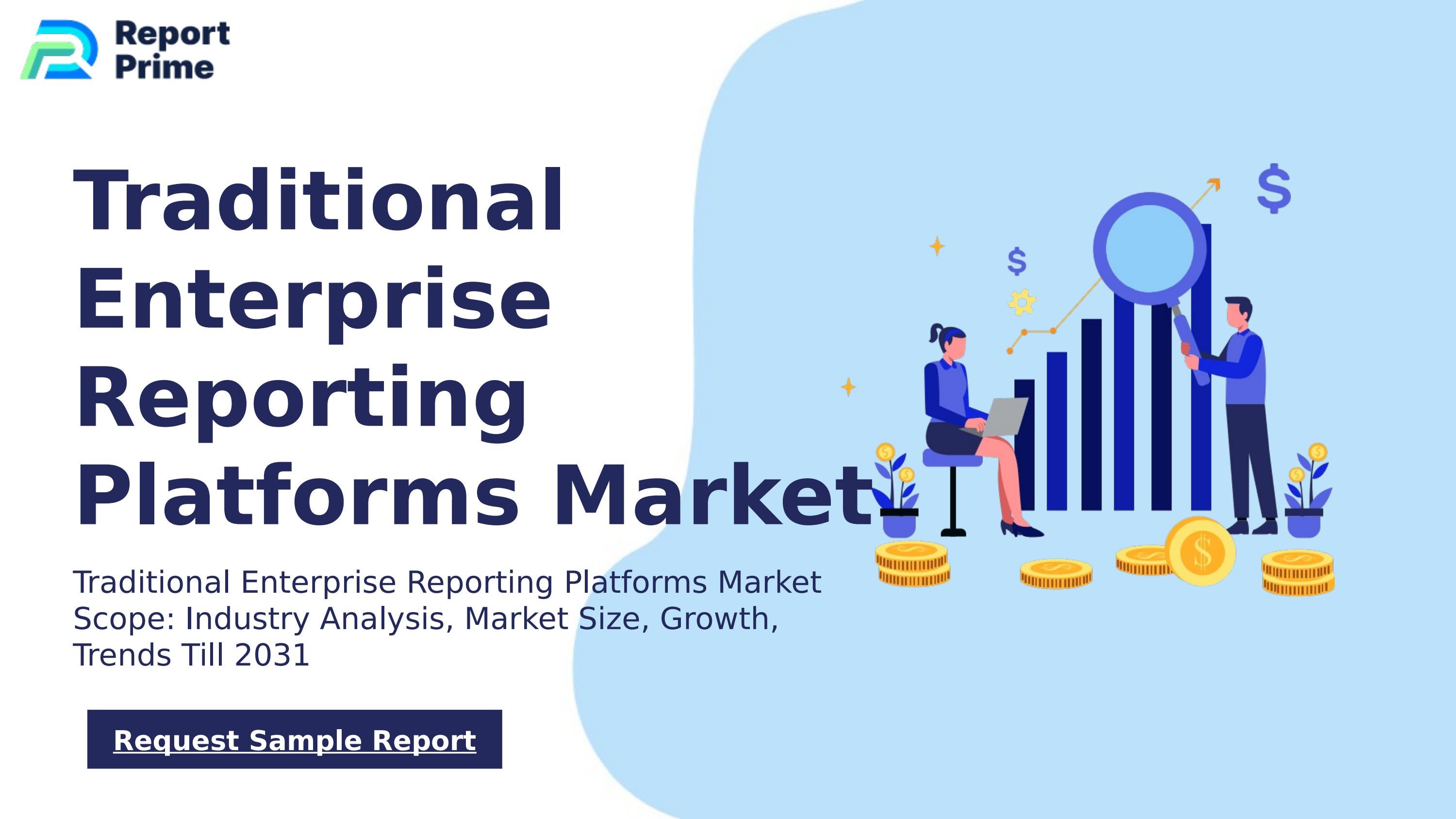 Global Traditional Enterprise Reporting Platforms market cagr 14.6% by ...