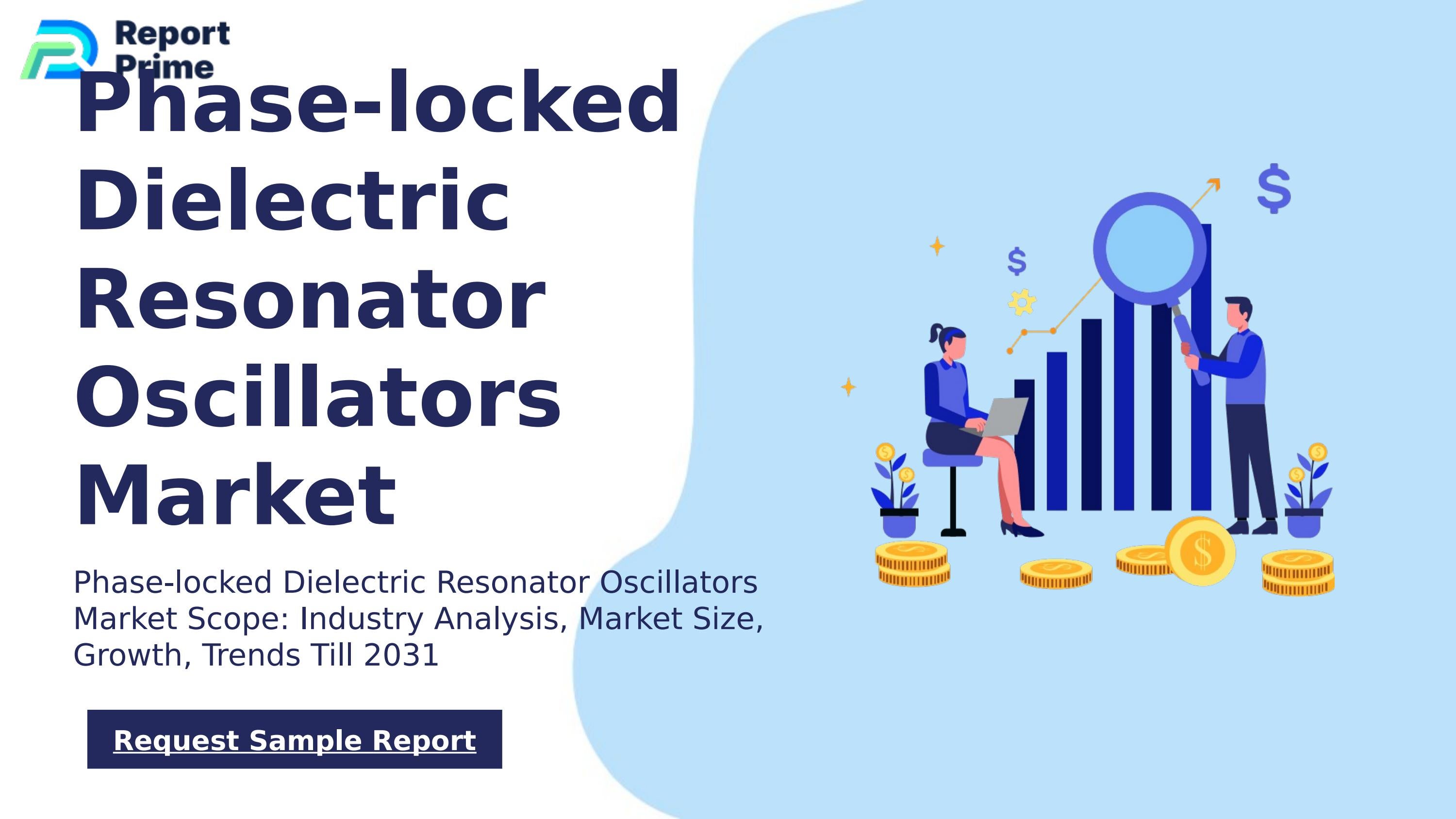 Global Phase Locked Dielectric Resonator Oscillators Market Cagr 9 9 By Reportprime Issuu