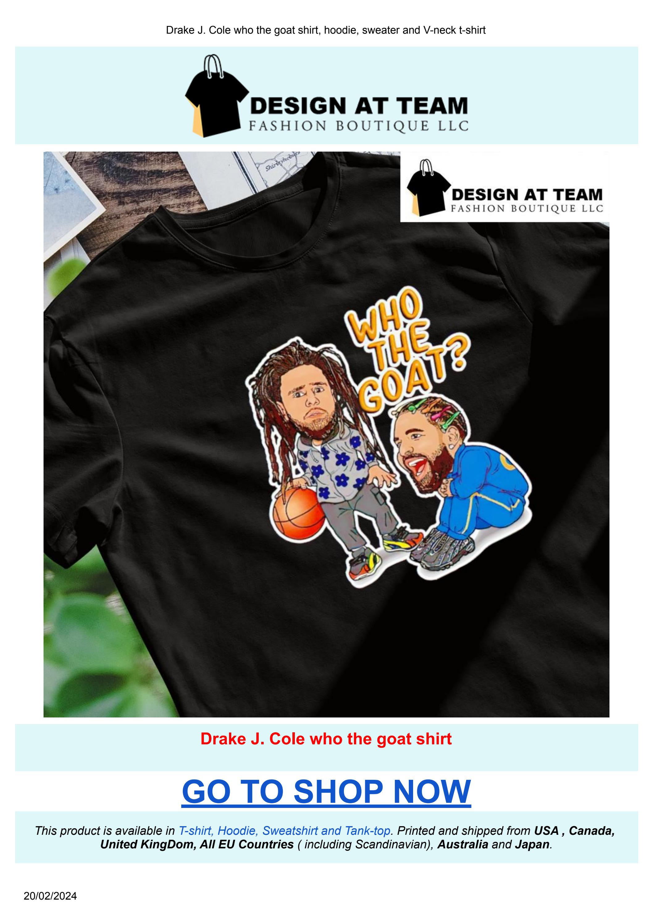Drake J. Cole who the goat shirt by Design AT Shop - Issuu
