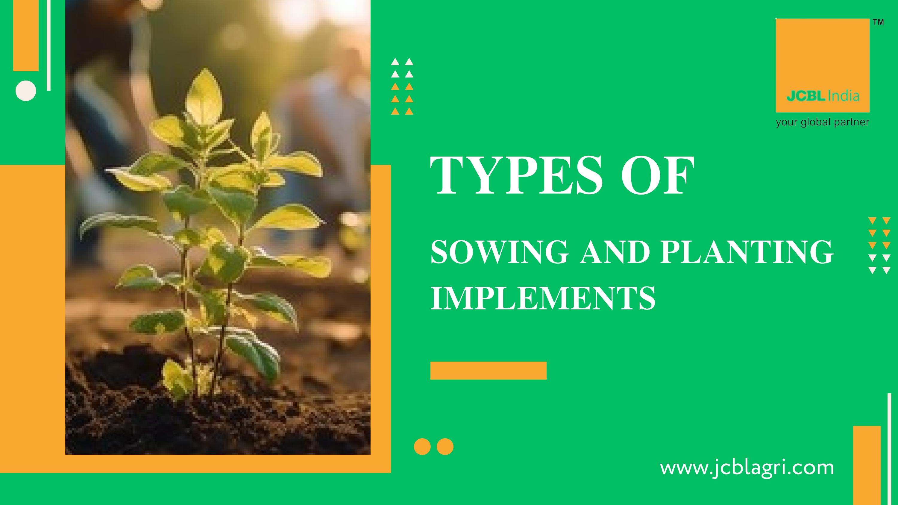 Types of Sowing and Planting Implements by JCBL Agri - Issuu