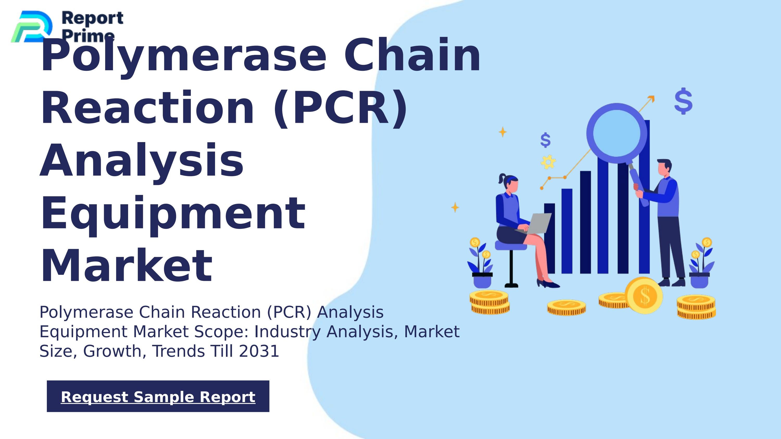 Global Polymerase Chain Reaction (PCR) Analysis Equipment market cagr 7 ...
